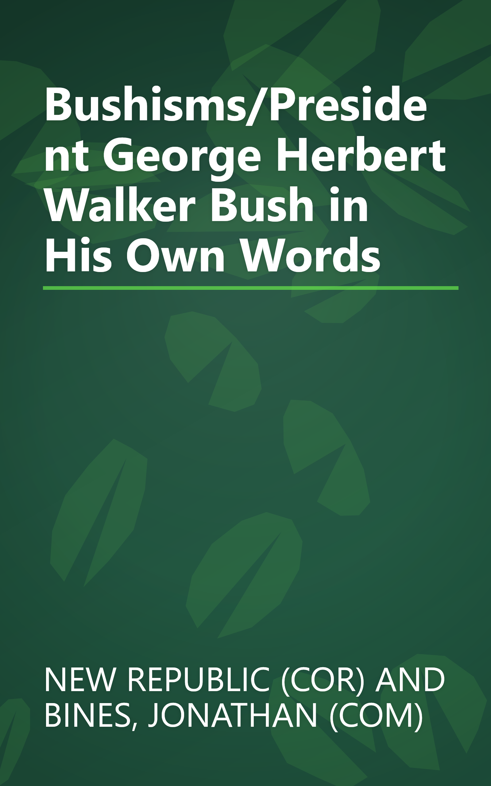 Bushisms/President George Herbert Walker Bush in His Own Words book cover