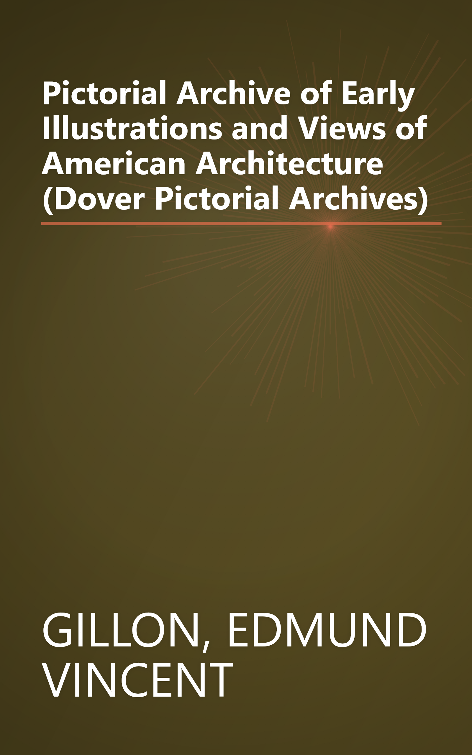Pictorial Archive of Early Illustrations and Views of American Architecture (Dover Pictorial Archives) book cover