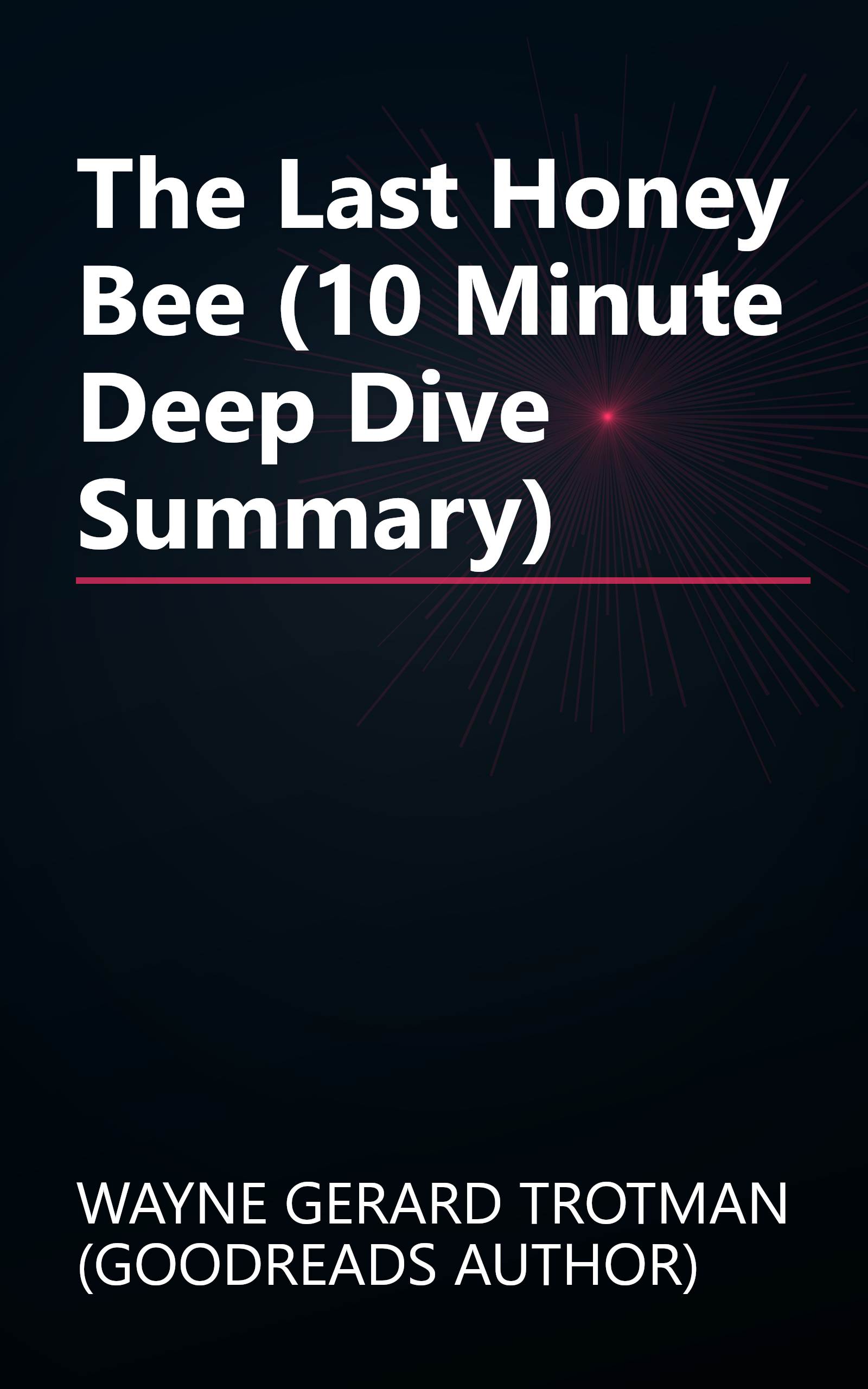The Last Honey Bee (10 Minute   Deep Dive Summary) book cover