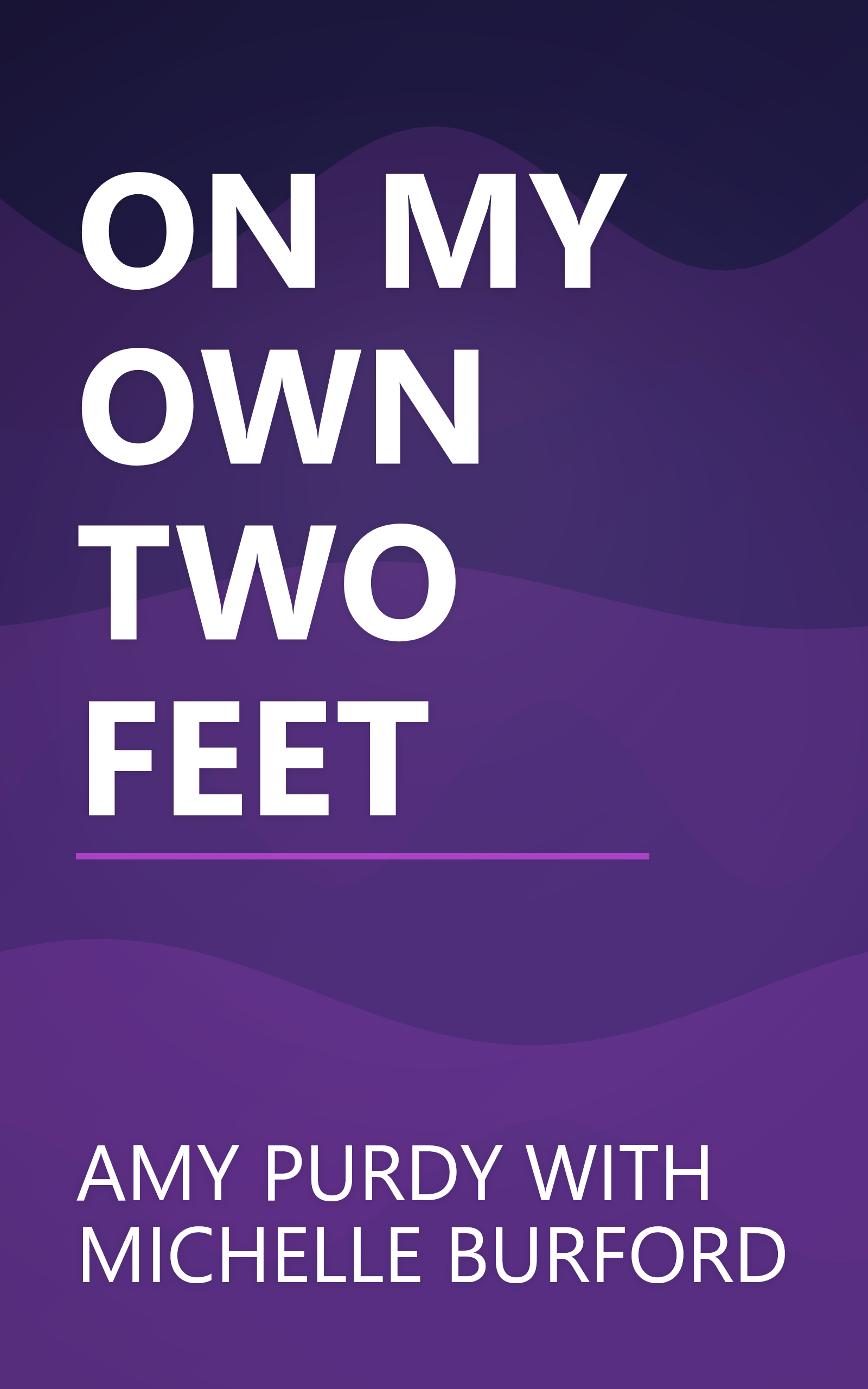ON MY OWN TWO FEET book cover