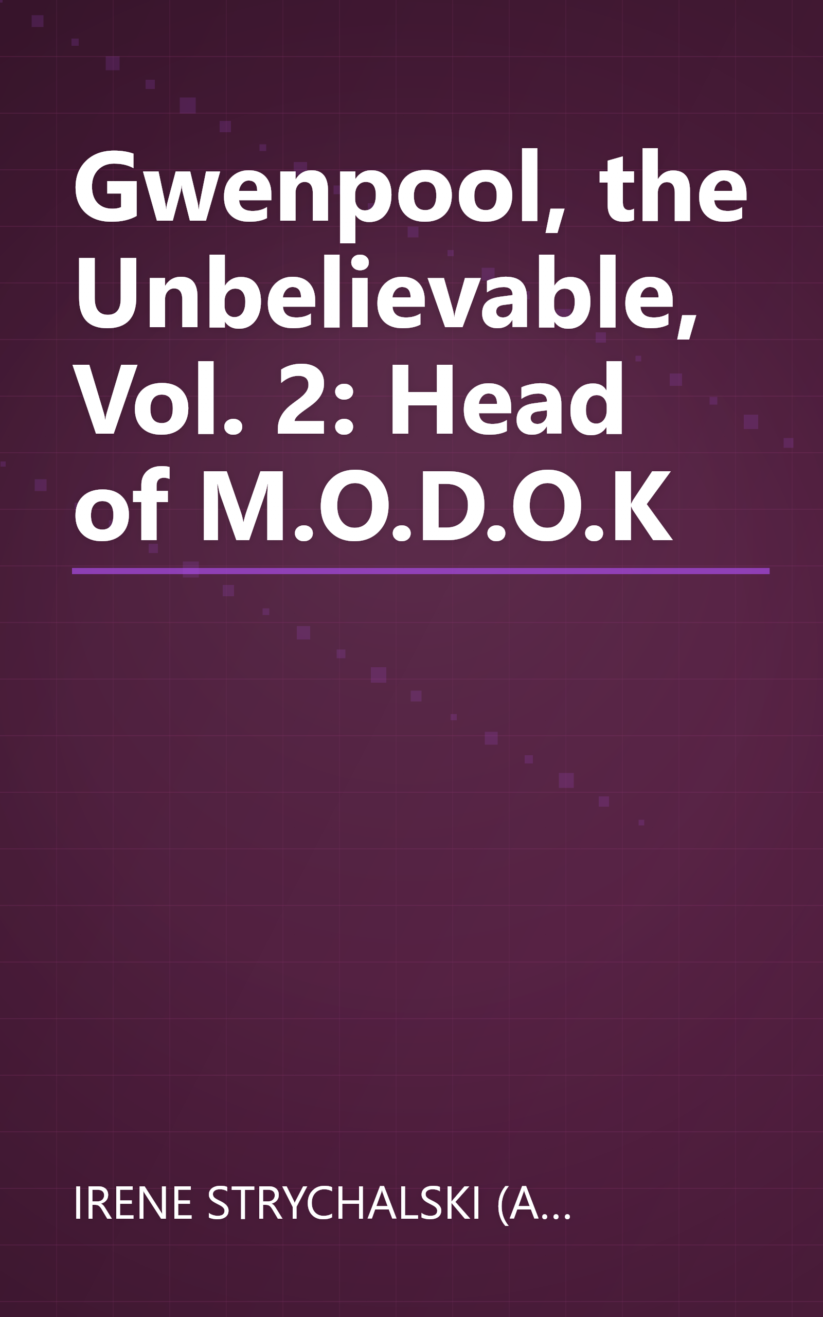 Gwenpool, the Unbelievable, Vol. 2: Head of M.O.D.O.K book cover