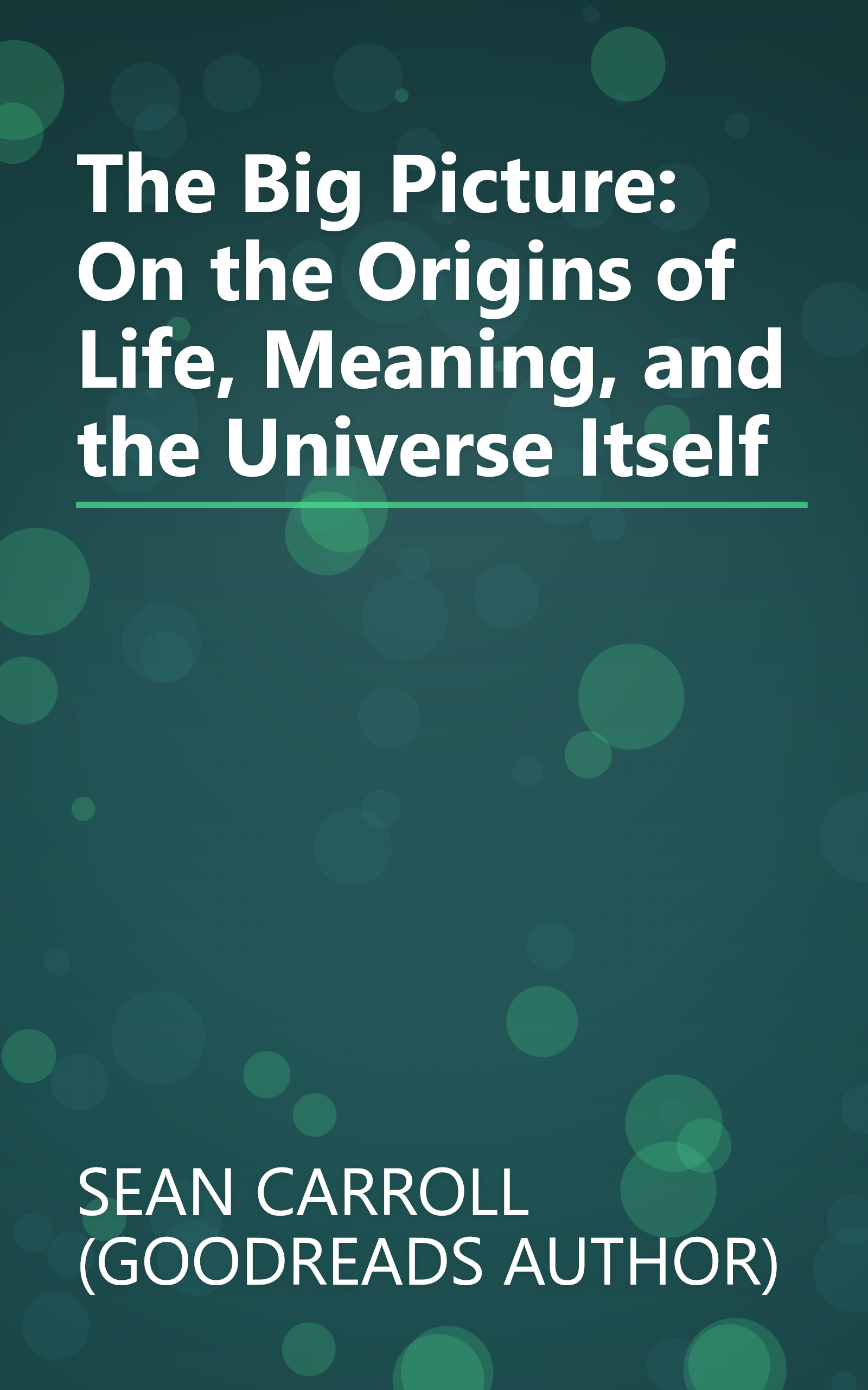 The Big Picture: On the Origins of Life, Meaning, and the Universe Itself book cover