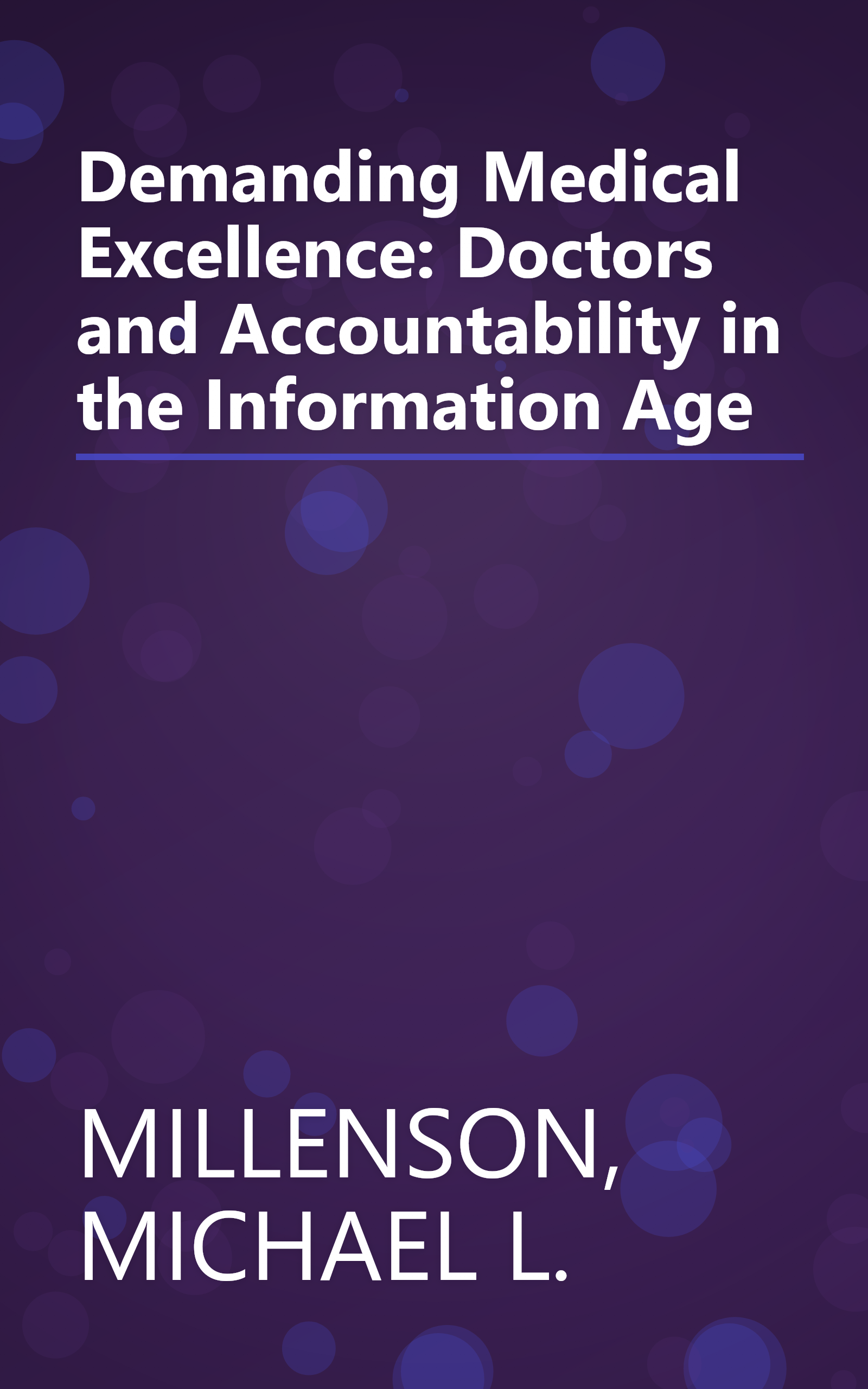 Demanding Medical Excellence: Doctors and Accountability in the Information Age book cover
