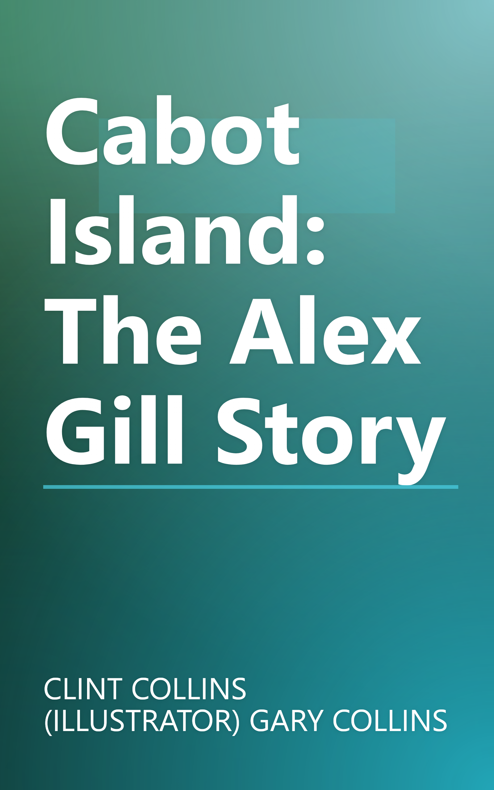 Cabot Island: The Alex Gill Story book cover