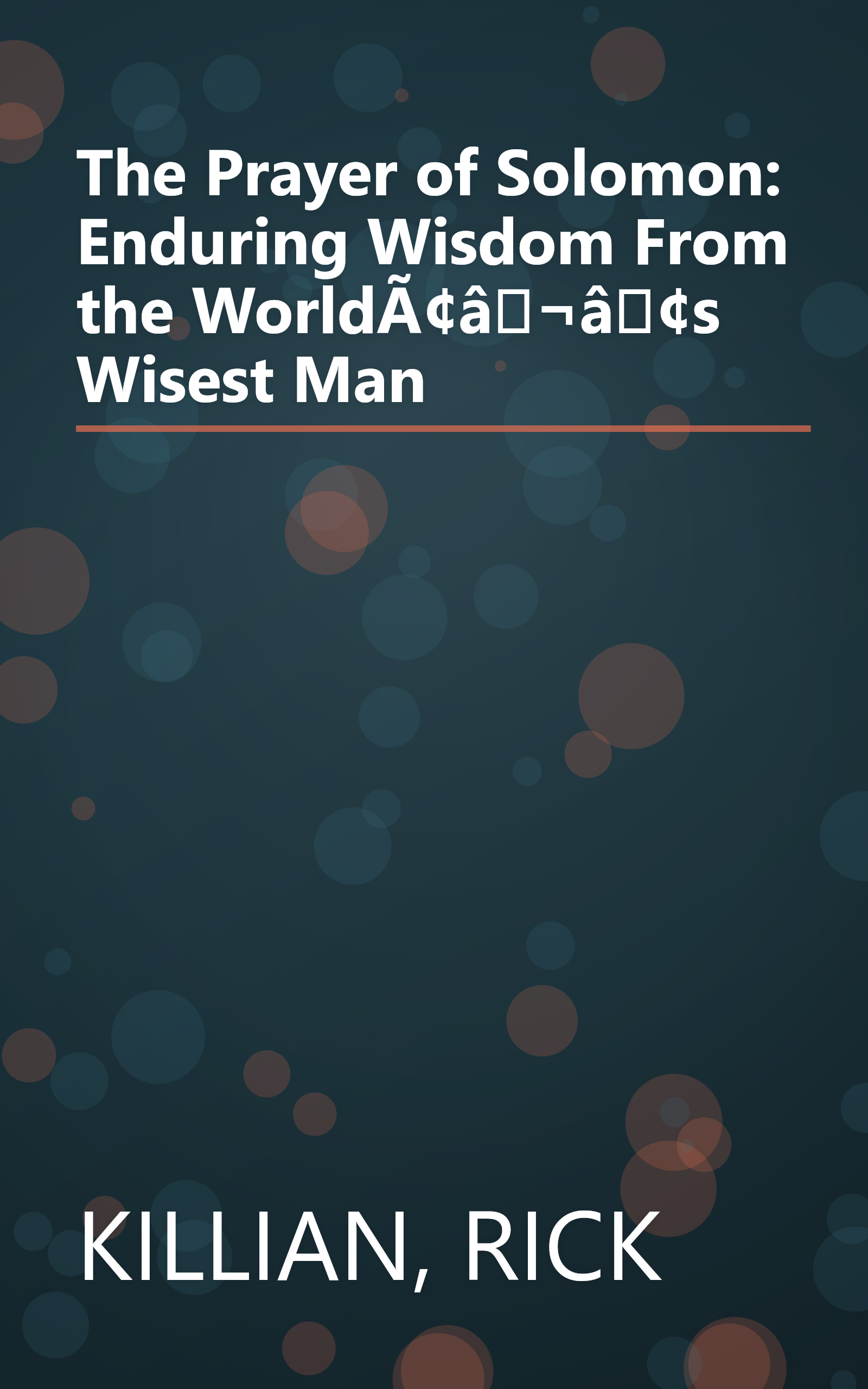 The Prayer of Solomon: Enduring Wisdom From the WorldÃ¢â¬â¢s Wisest Man book cover