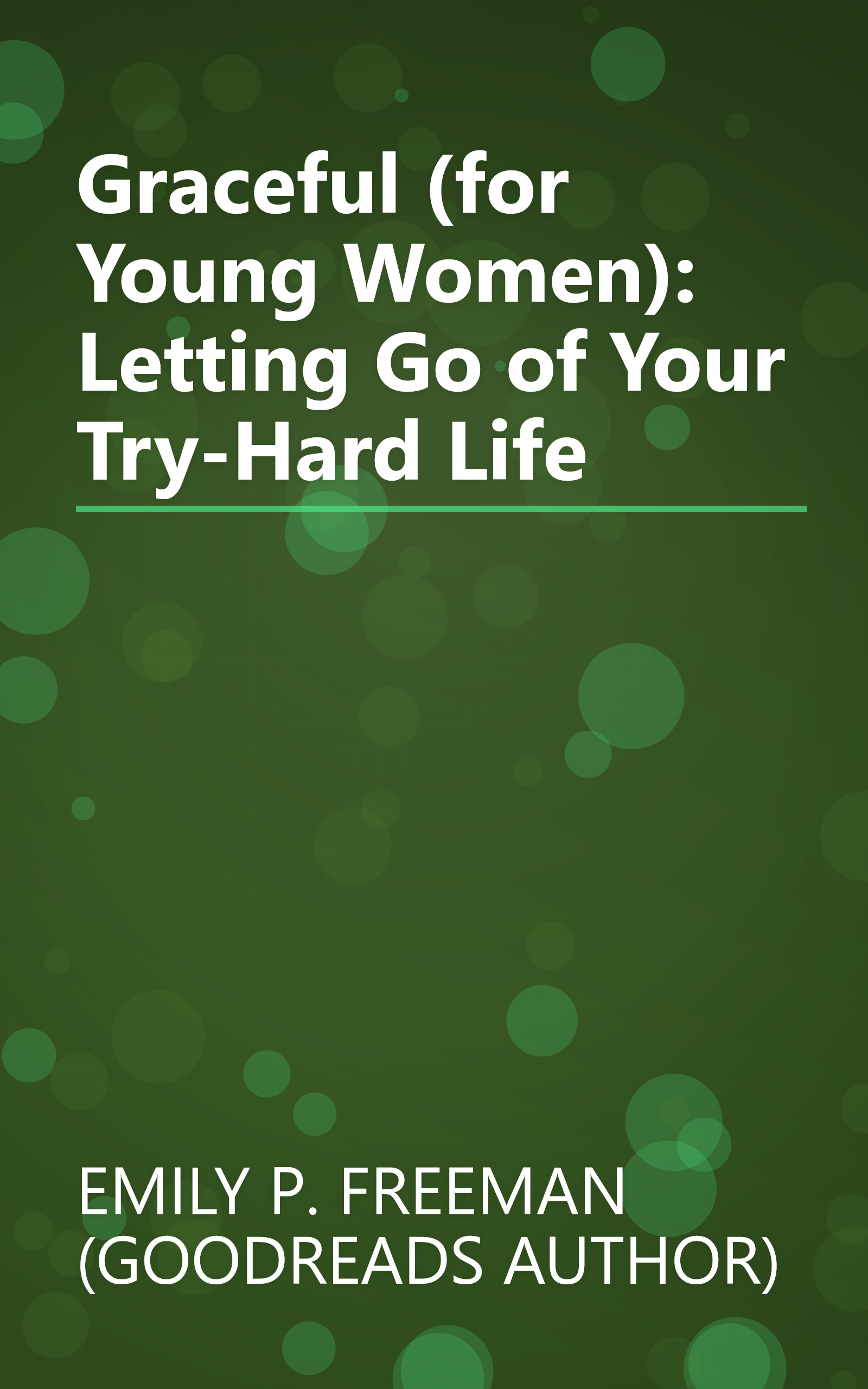 Graceful (for Young Women): Letting Go of Your Try-Hard Life book cover