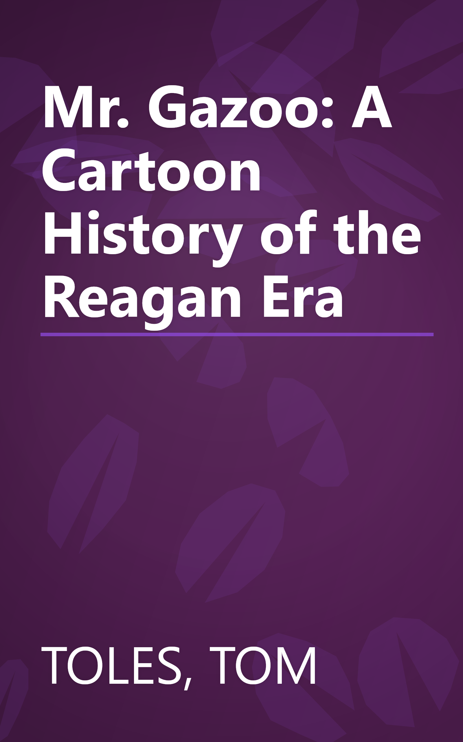 Mr. Gazoo: A Cartoon History of the Reagan Era book cover