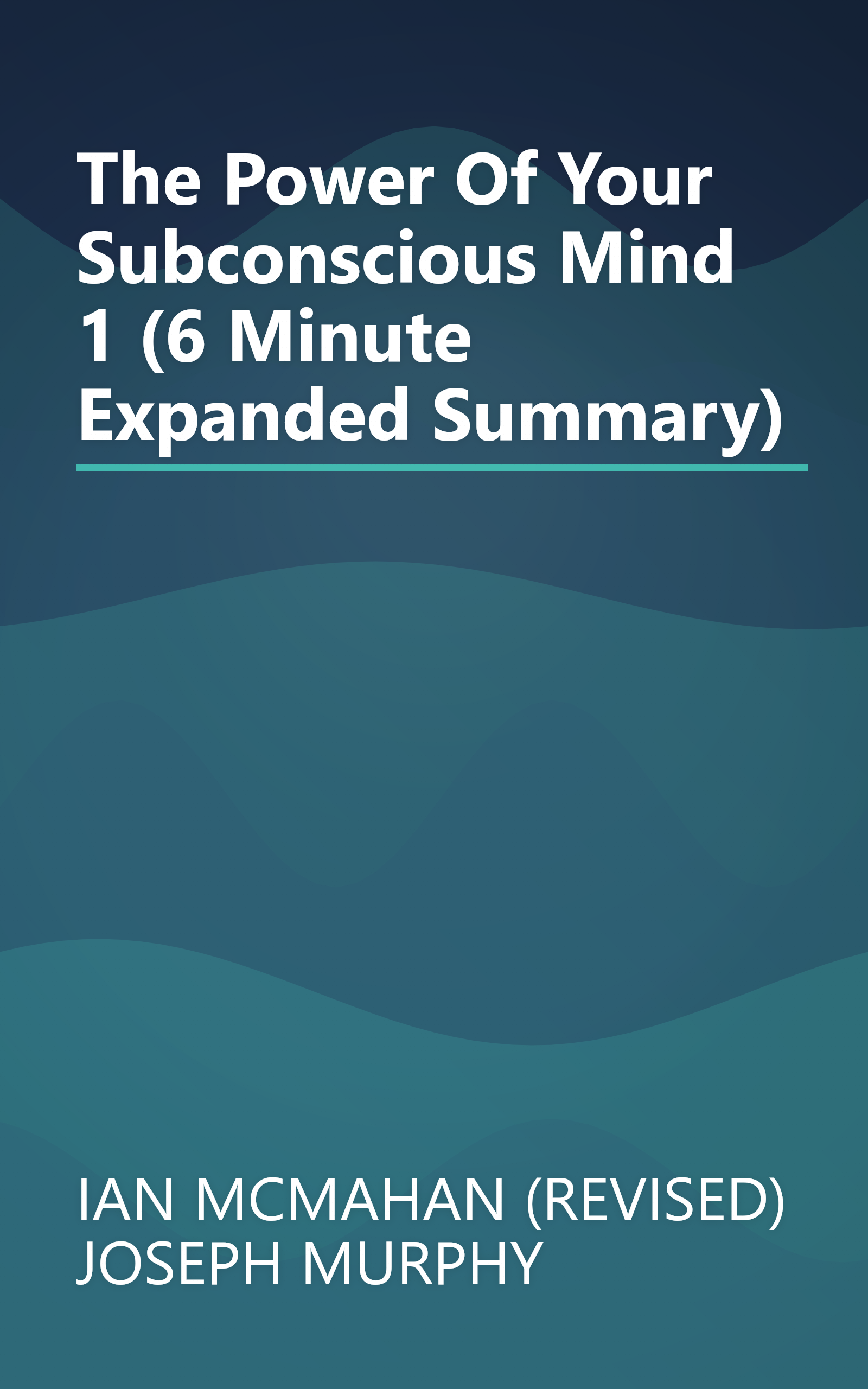 The Power Of Your Subconscious Mind 1 (6 Minute   Expanded Summary) book cover