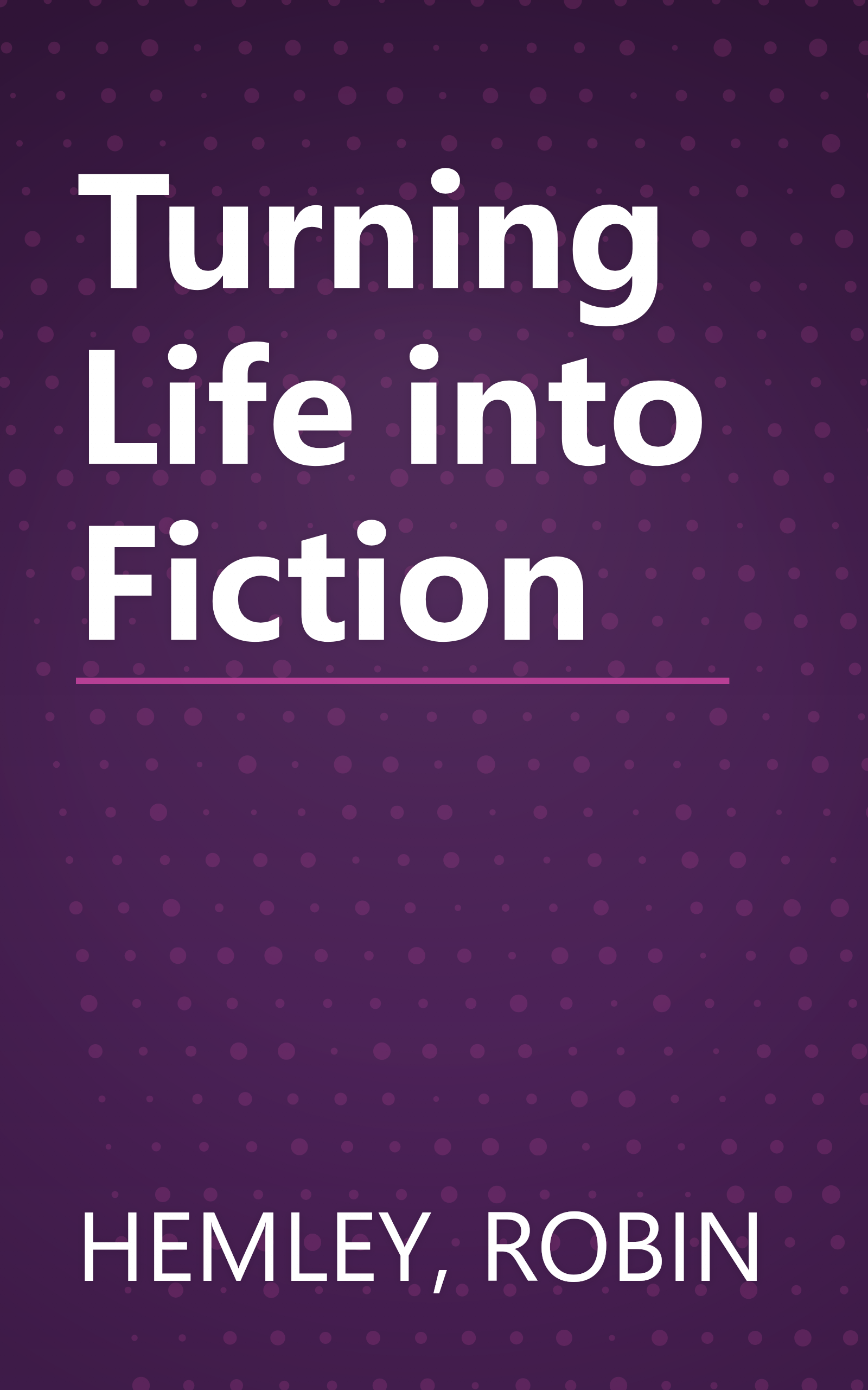 Turning Life into Fiction book cover