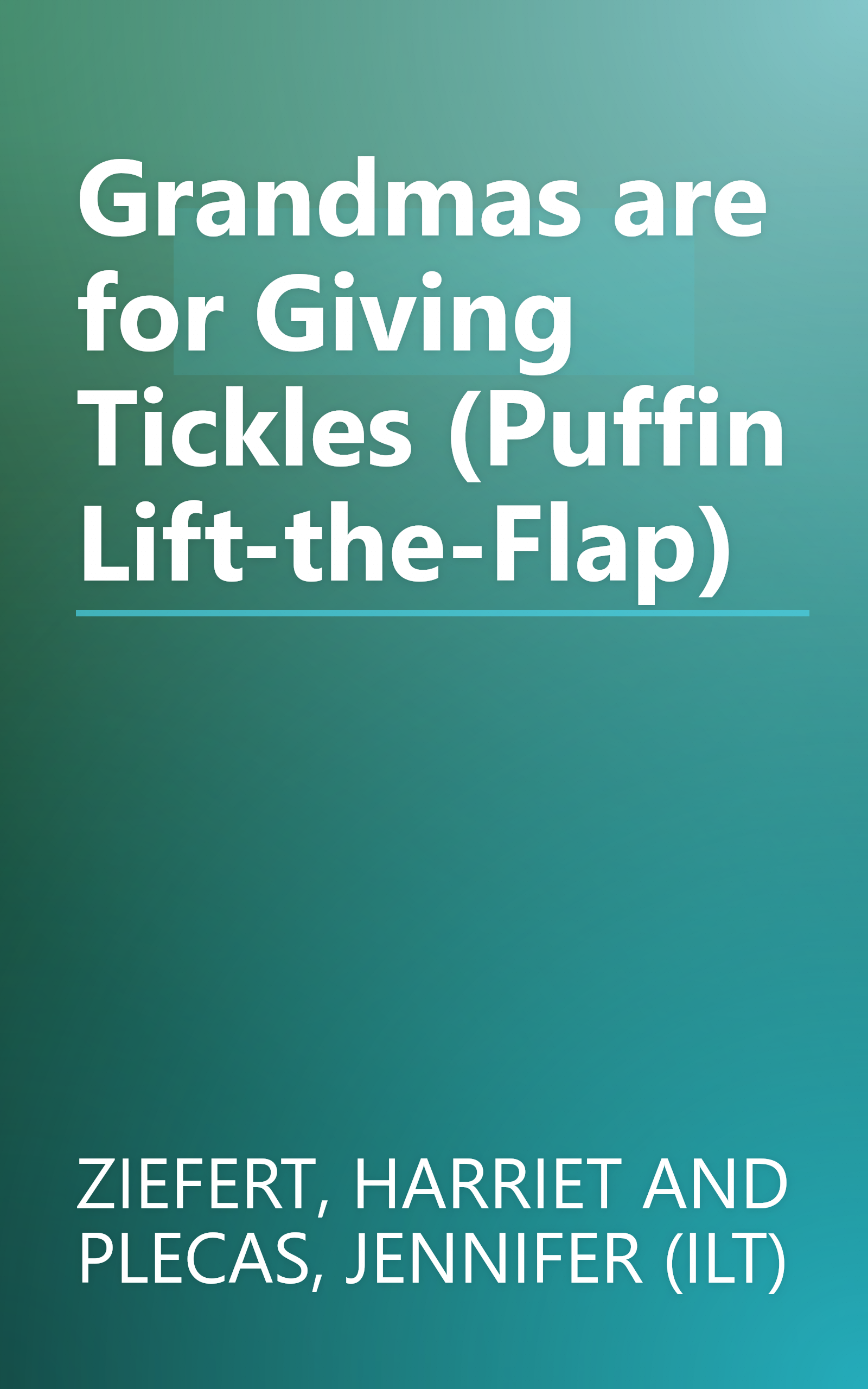 Grandmas are for Giving Tickles (Puffin Lift-the-Flap) book cover