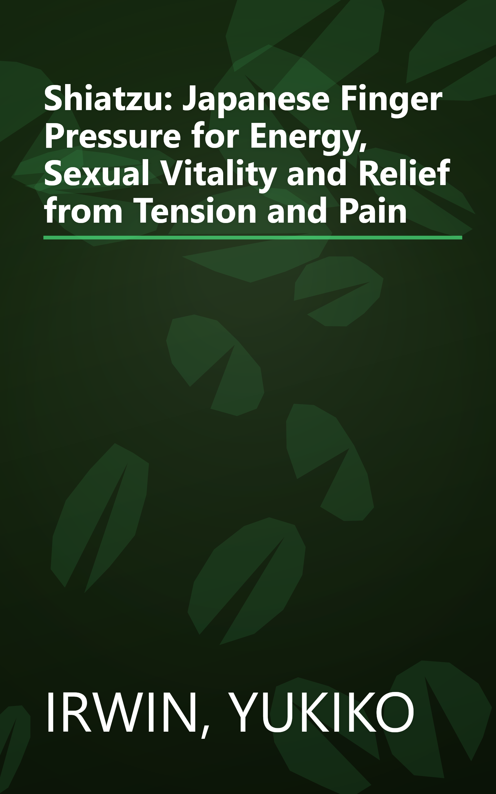 Shiatzu: Japanese Finger Pressure for Energy, Sexual Vitality and Relief from Tension and Pain book cover