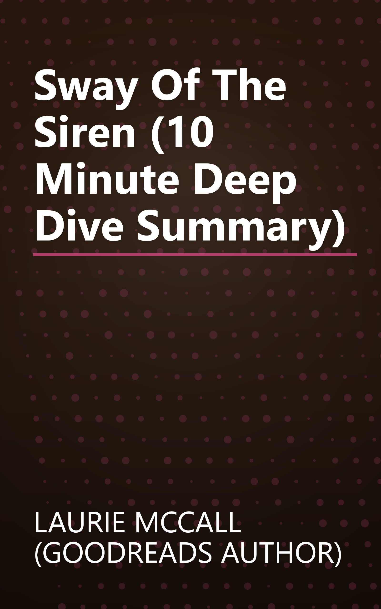 Sway Of The Siren (10 Minute   Deep Dive Summary) book cover