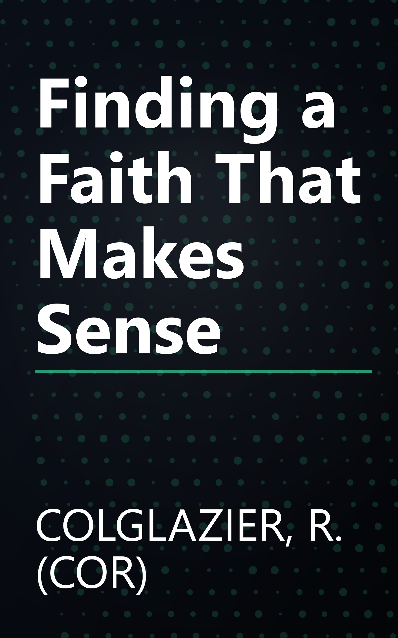 Finding a Faith That Makes Sense book cover