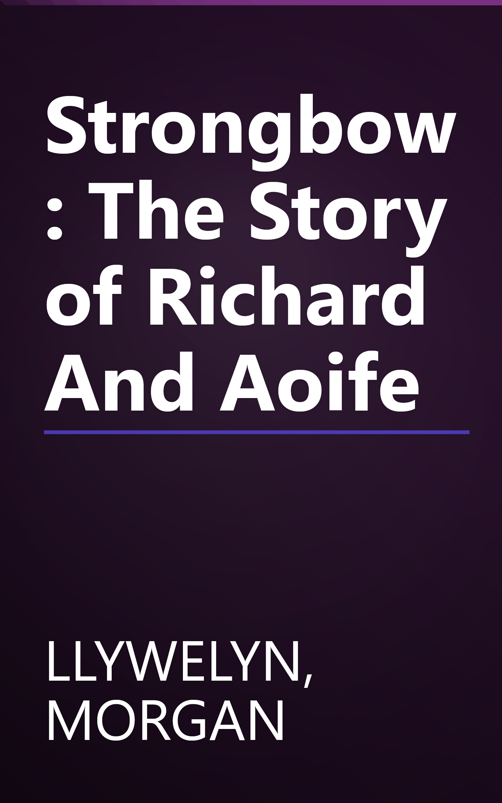 Strongbow: The Story of Richard And Aoife book cover