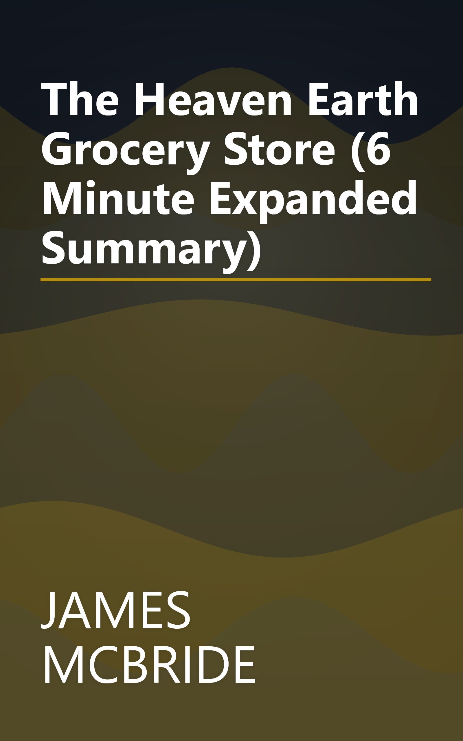 The Heaven   Earth Grocery Store (6 Minute   Expanded Summary) book cover