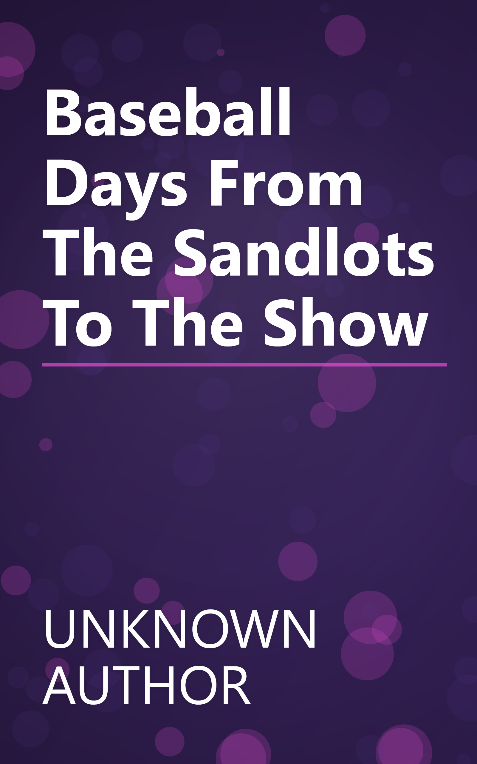 Baseball Days  From The Sandlots To  The Show book cover