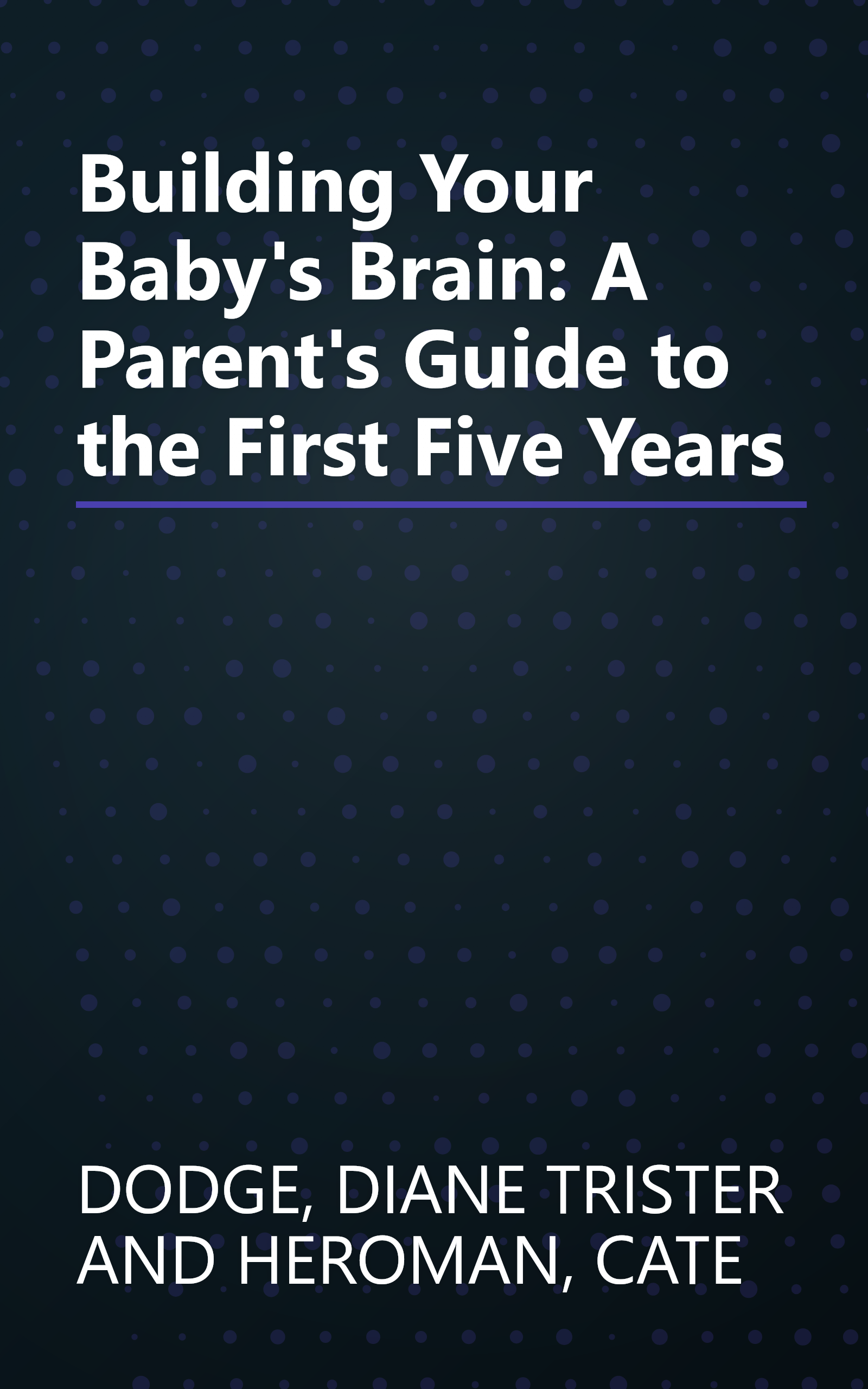 Building Your Baby's Brain: A Parent's Guide to the First Five Years book cover