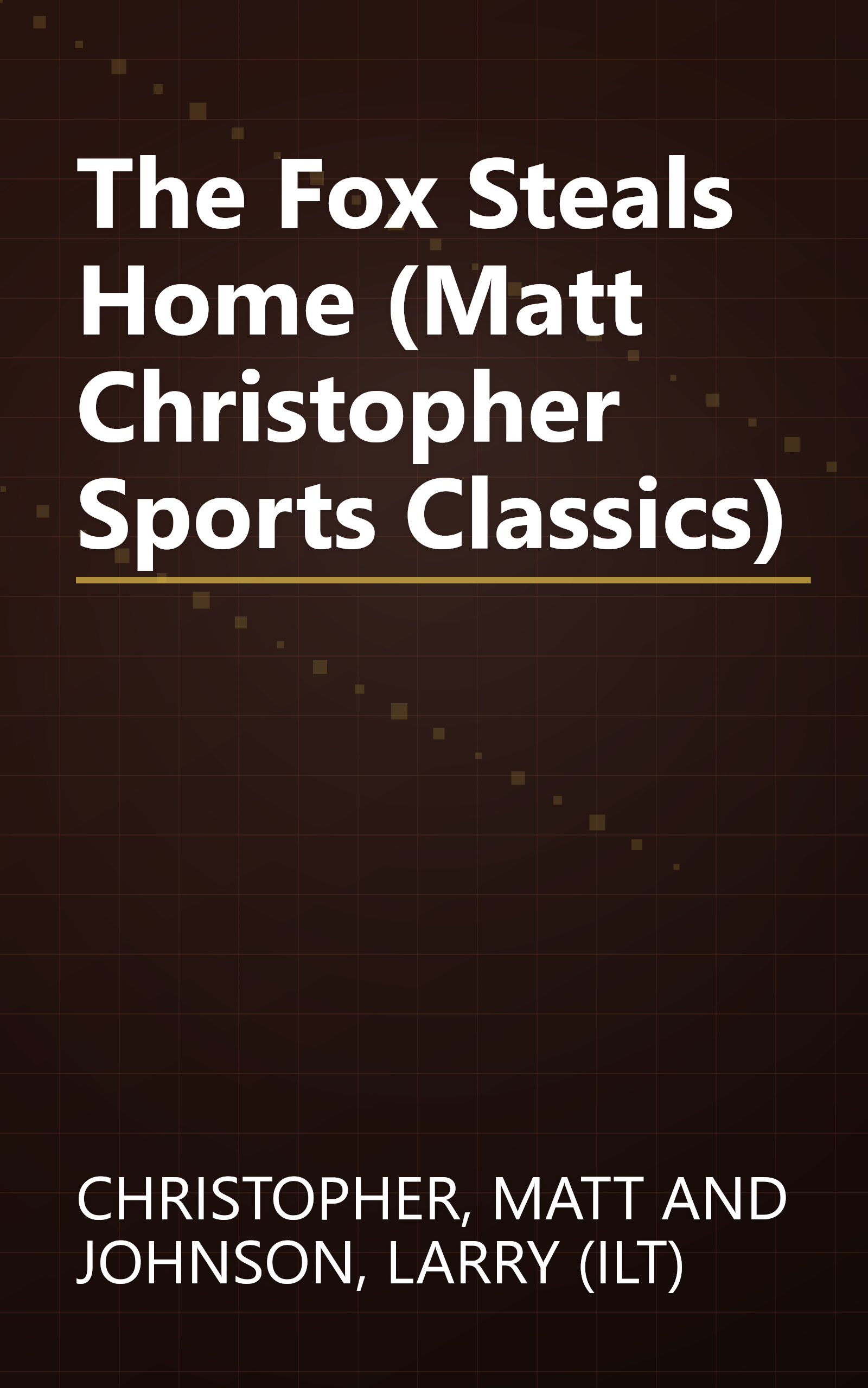 The Fox Steals Home (Matt Christopher Sports Classics) book cover