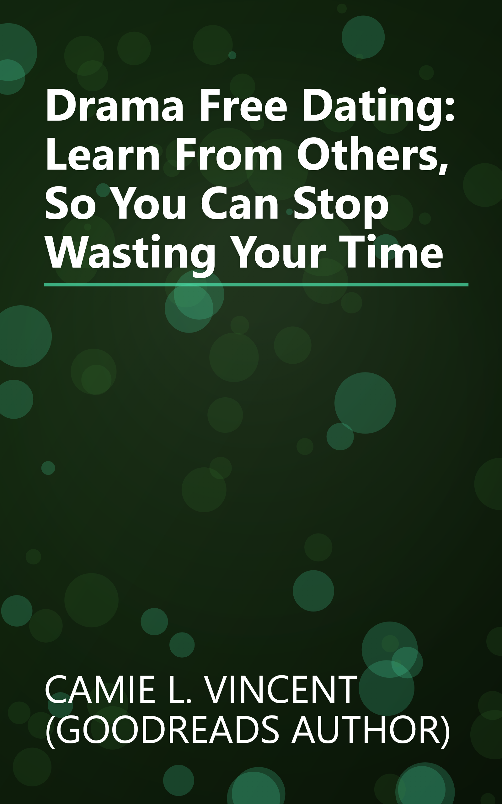 Drama Free Dating: Learn From Others, So You Can Stop Wasting Your Time book cover