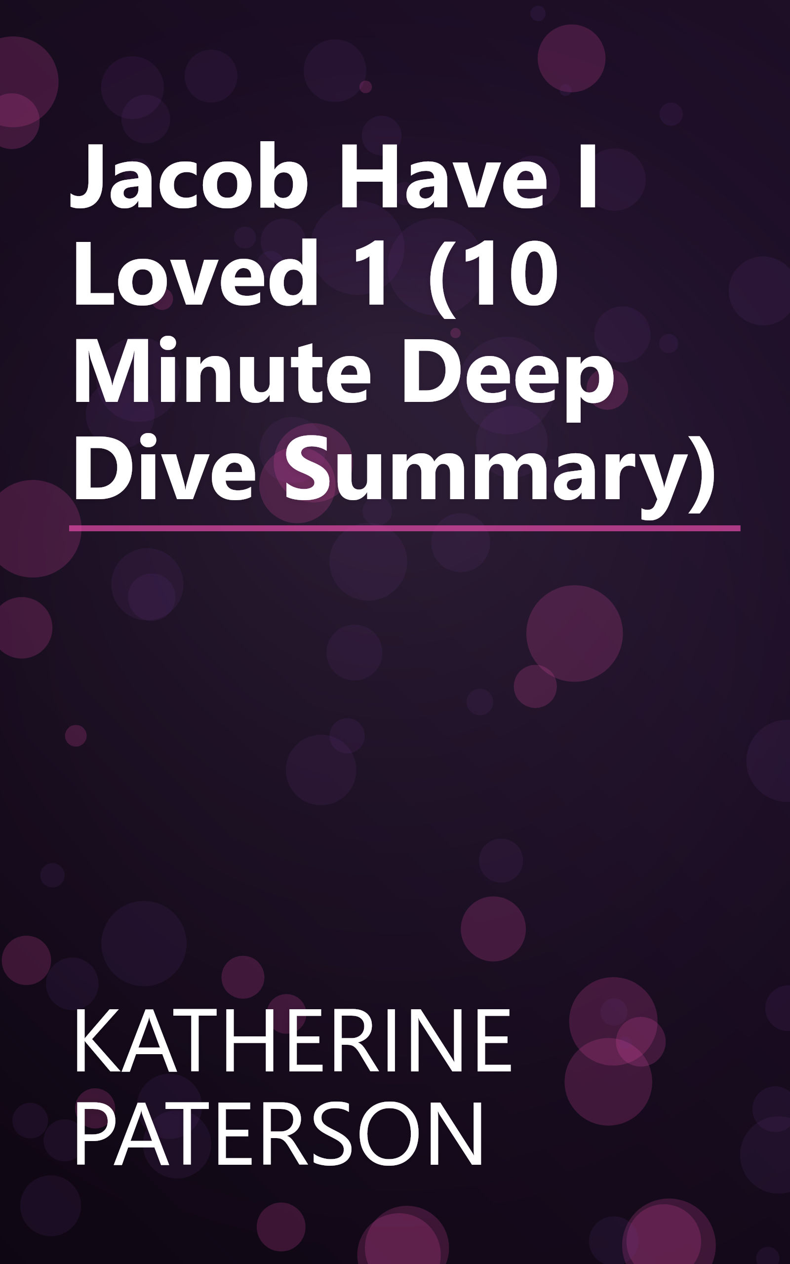 Jacob Have I Loved 1 (10 Minute   Deep Dive Summary) book cover