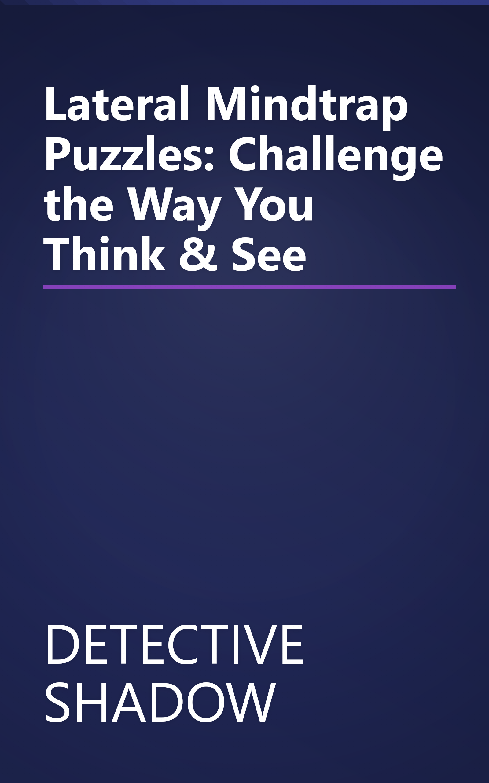 Lateral Mindtrap Puzzles: Challenge the Way You Think & See book cover