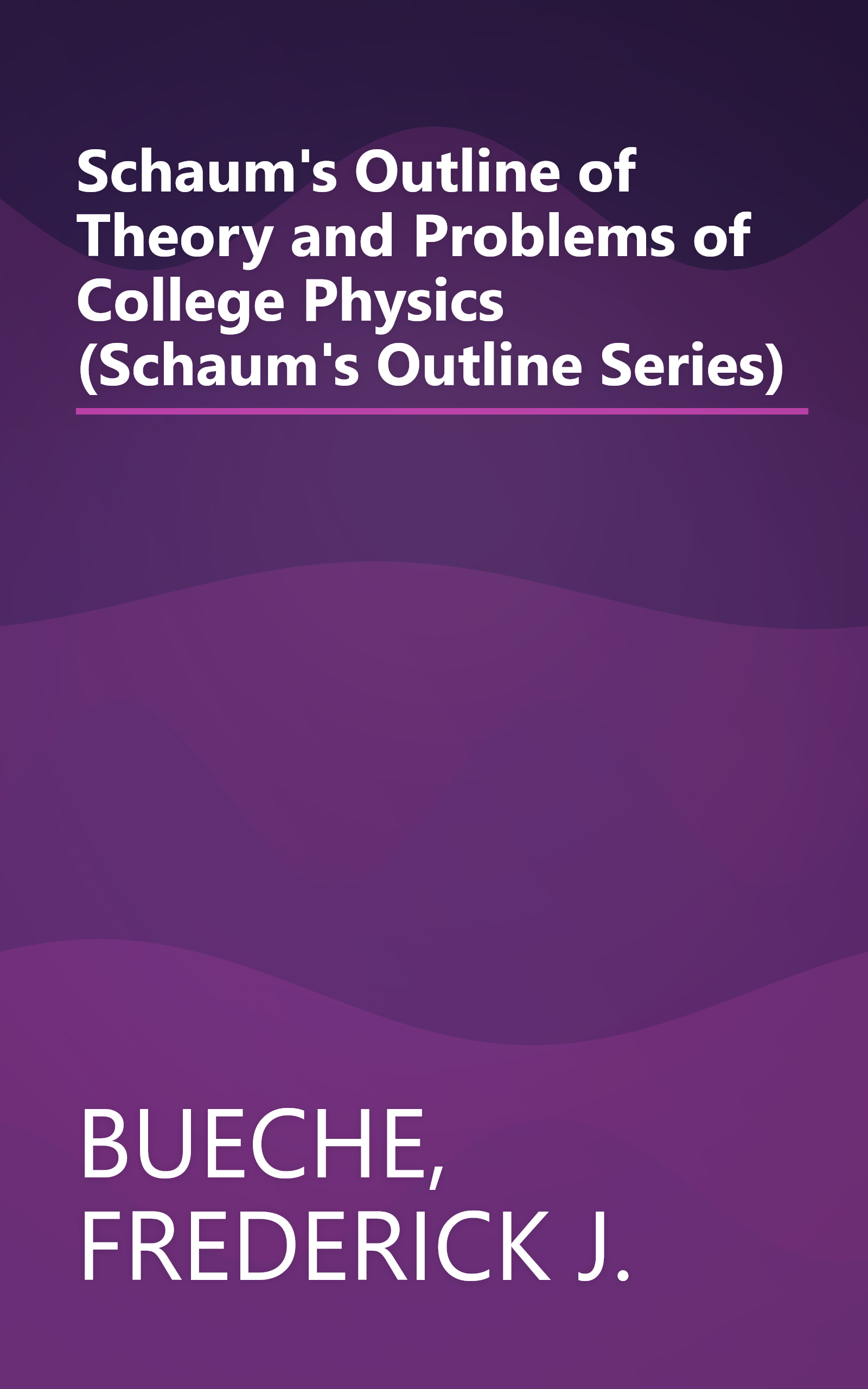 Schaum's Outline of Theory and Problems of College Physics (Schaum's Outline Series) book cover