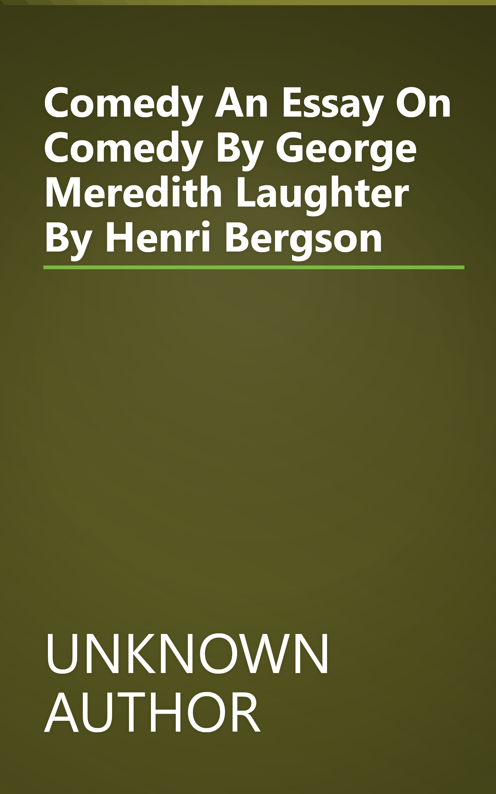 Comedy   An Essay On Comedy  By George Meredith   Laughter  By Henri Bergson book cover