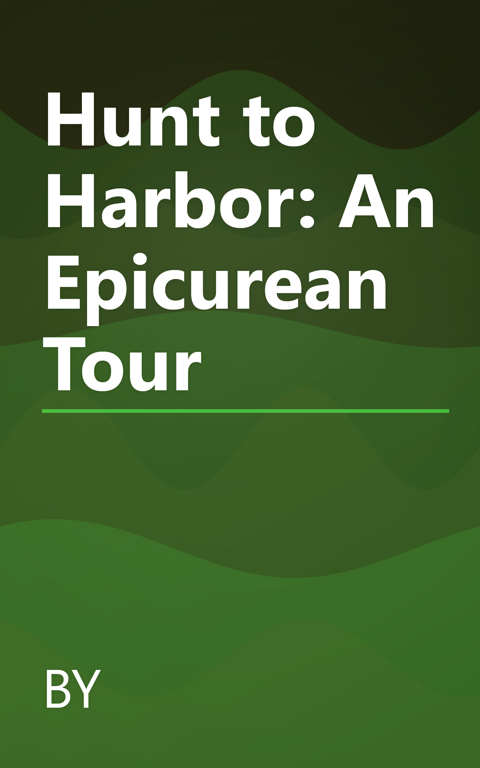 Hunt to Harbor: An Epicurean Tour book cover