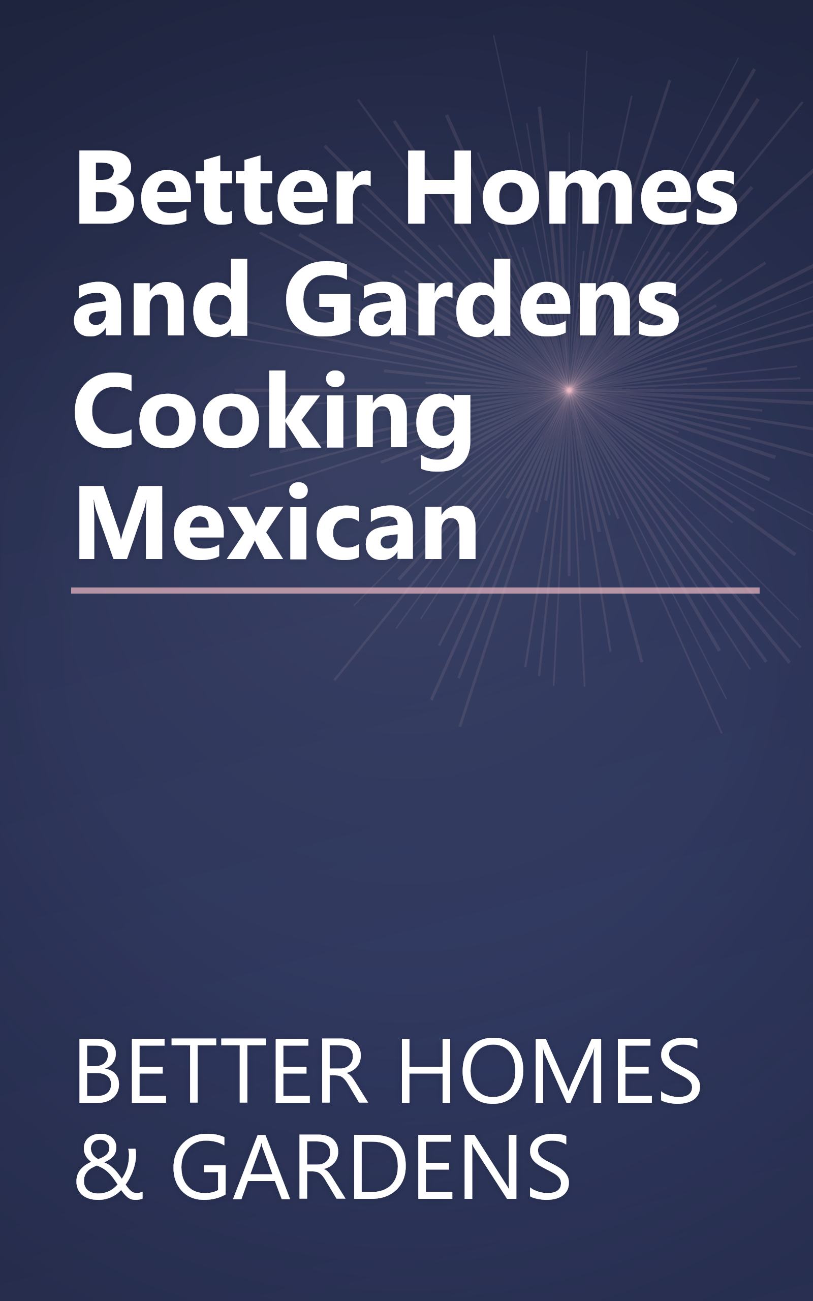 Better Homes and Gardens Cooking Mexican book cover