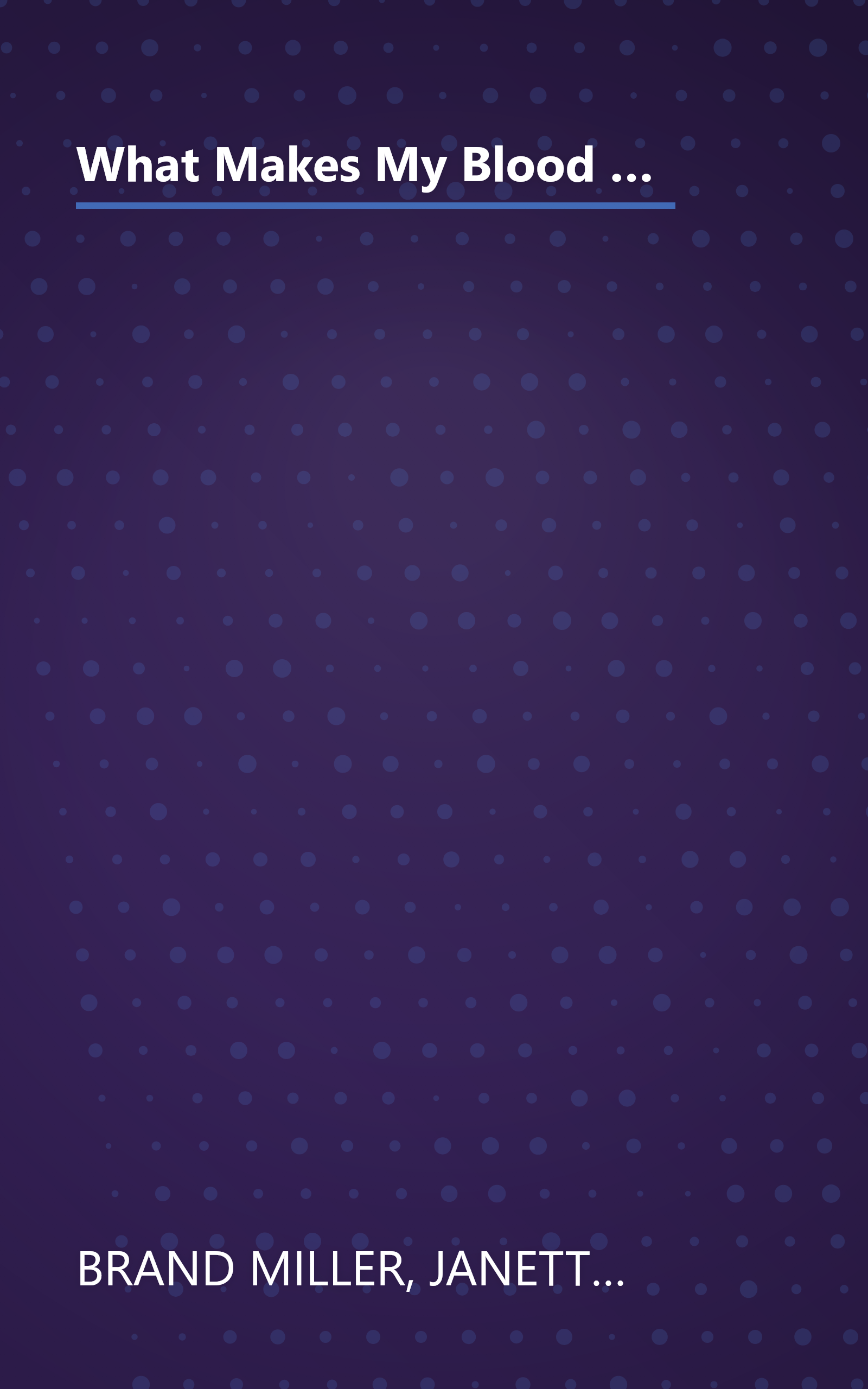 What Makes My Blood Glucose Go Up...And Down? And 101 Other Frequently Asked Questions About Your Blood Glucose Levels book cover