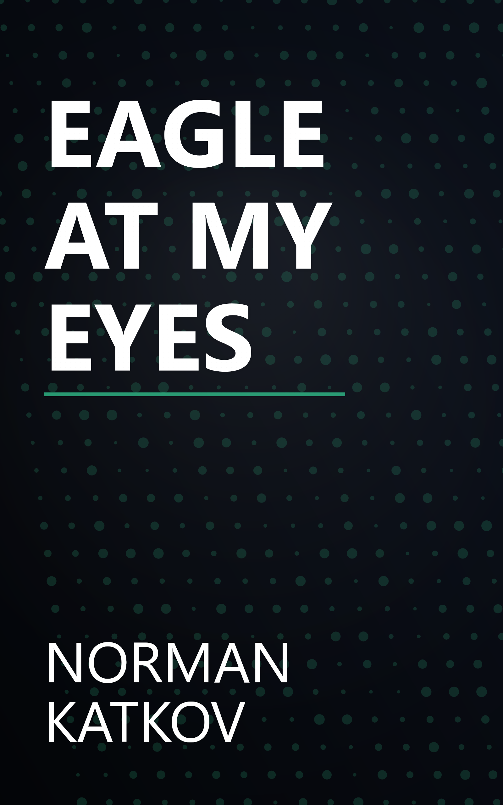 EAGLE AT MY EYES book cover