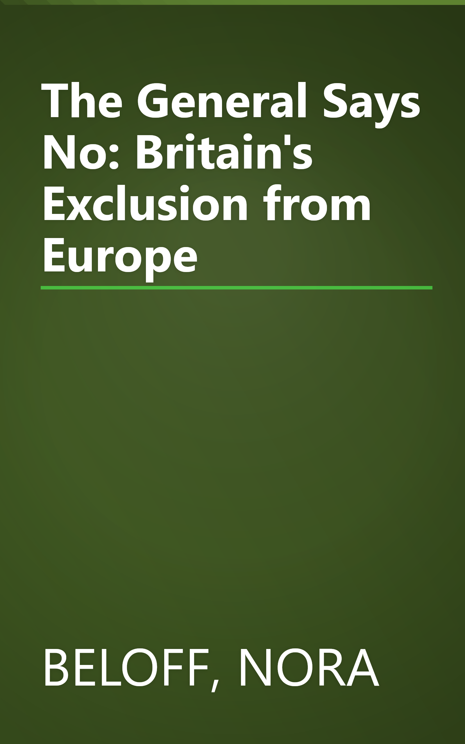 The General Says No: Britain's Exclusion from Europe book cover