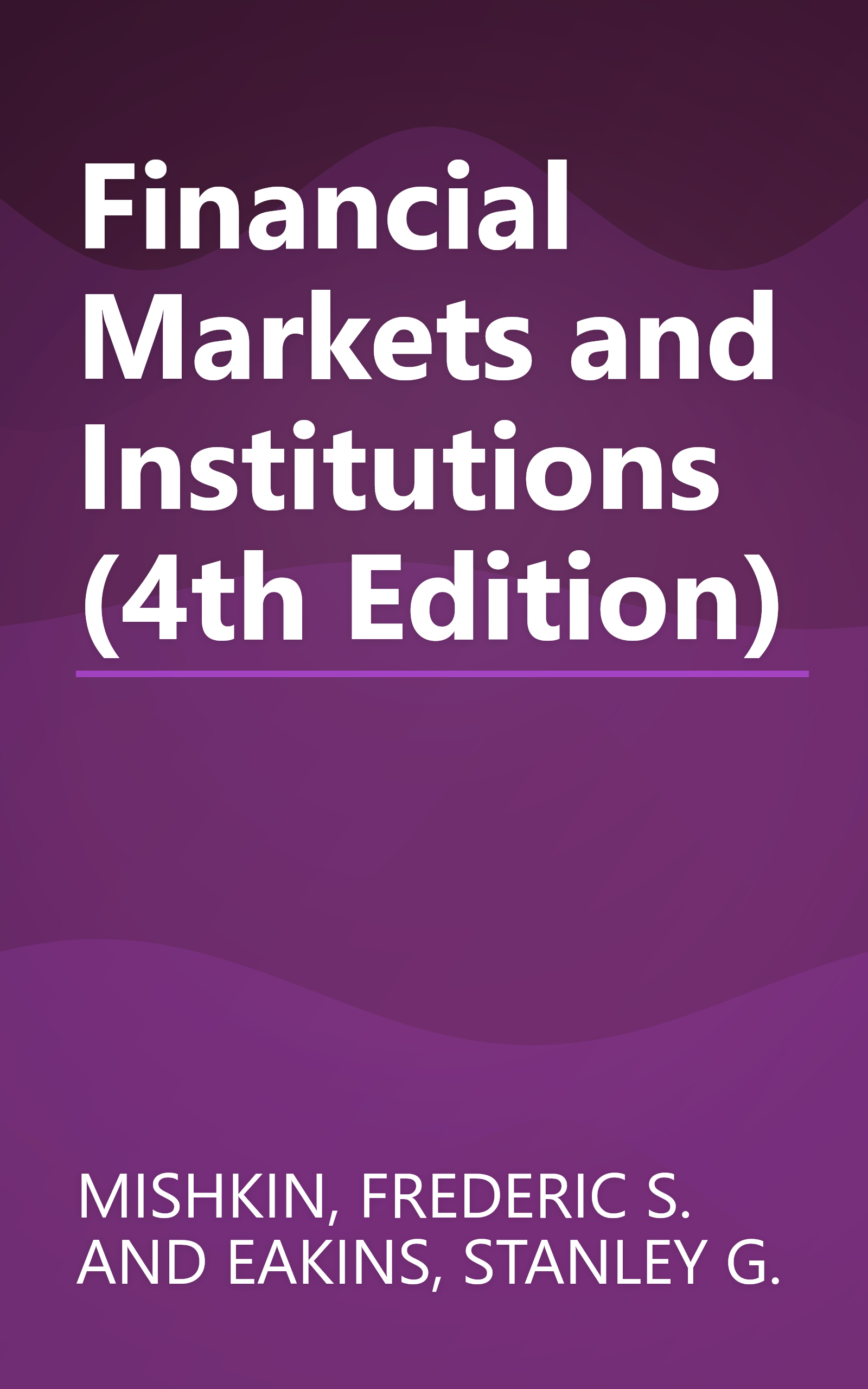 Financial Markets and Institutions (4th Edition) book cover