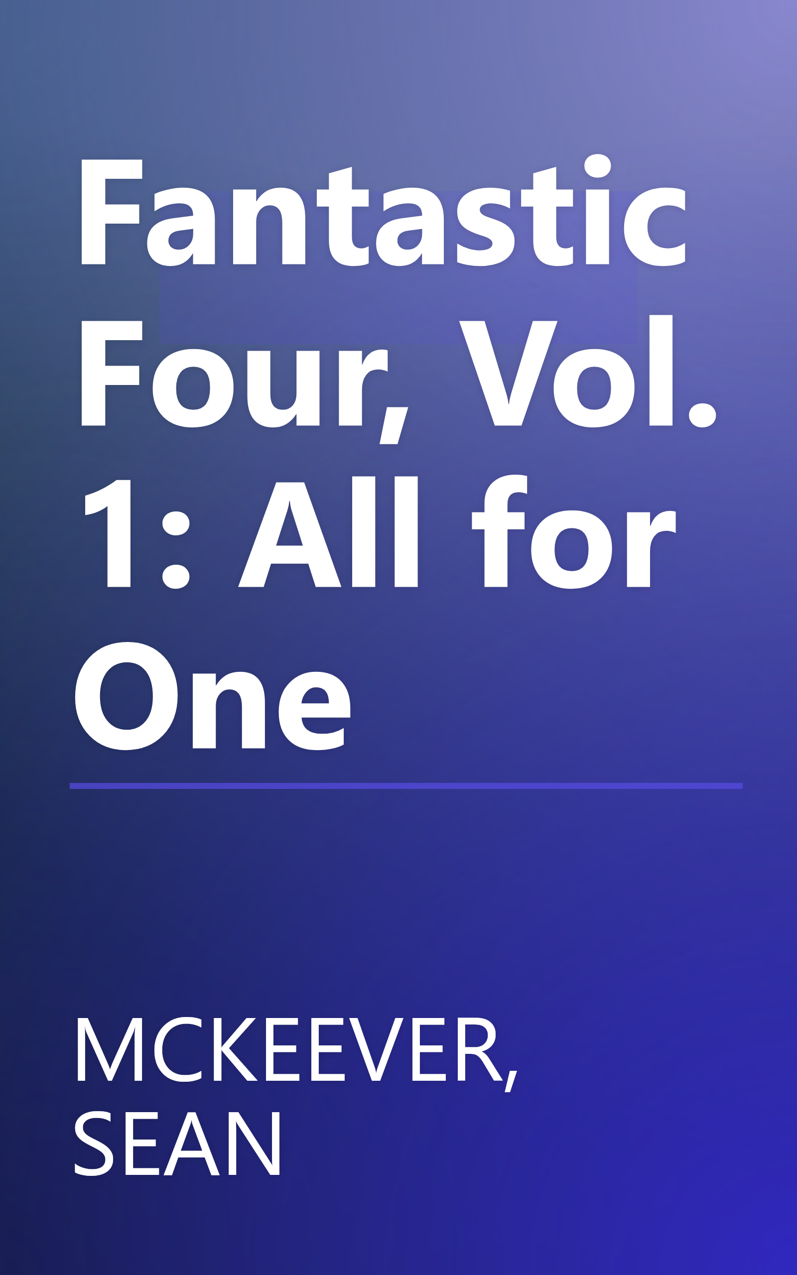 Fantastic Four, Vol. 1: All for One book cover