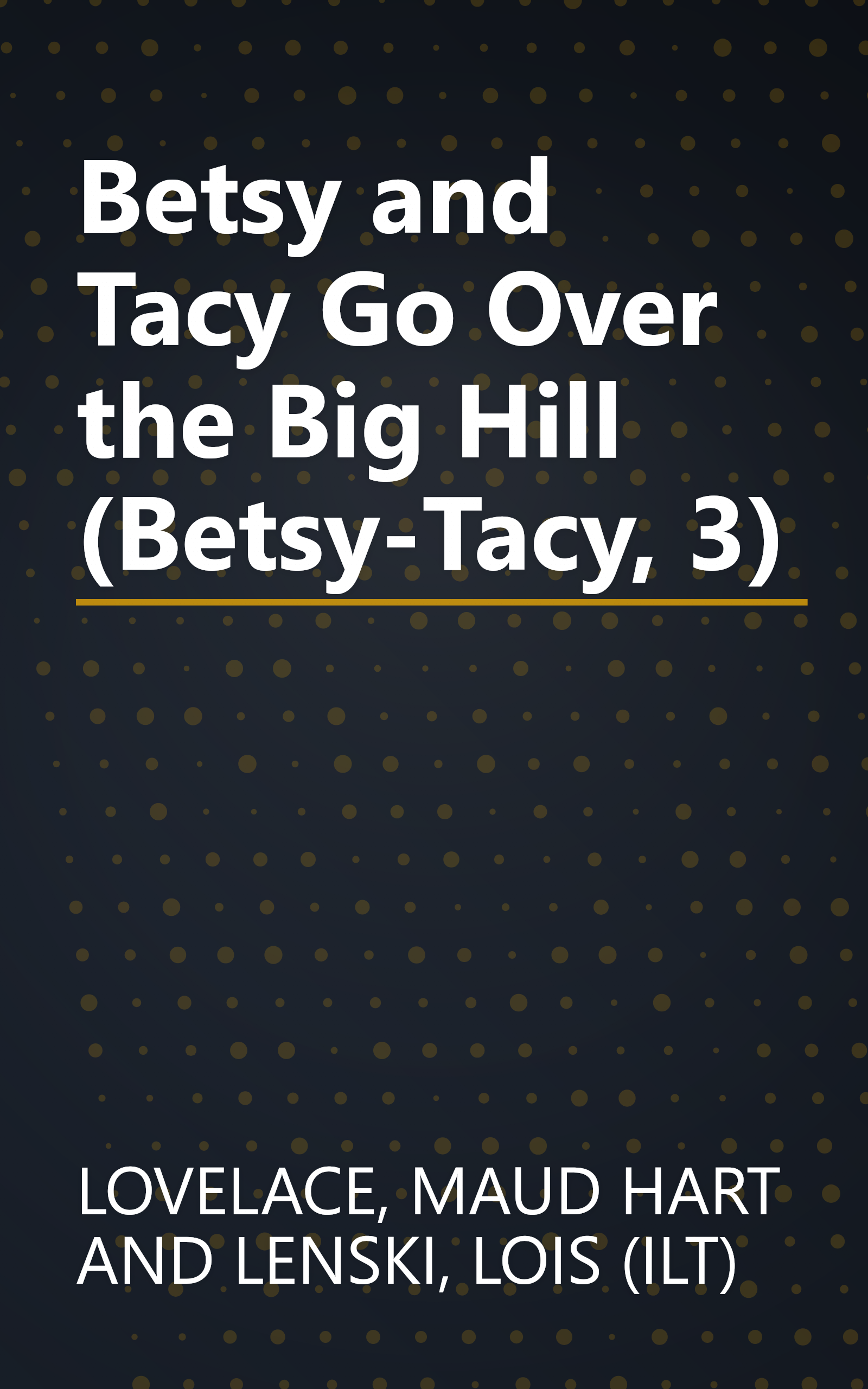 Betsy and Tacy Go Over the Big Hill (Betsy-Tacy, 3) book cover