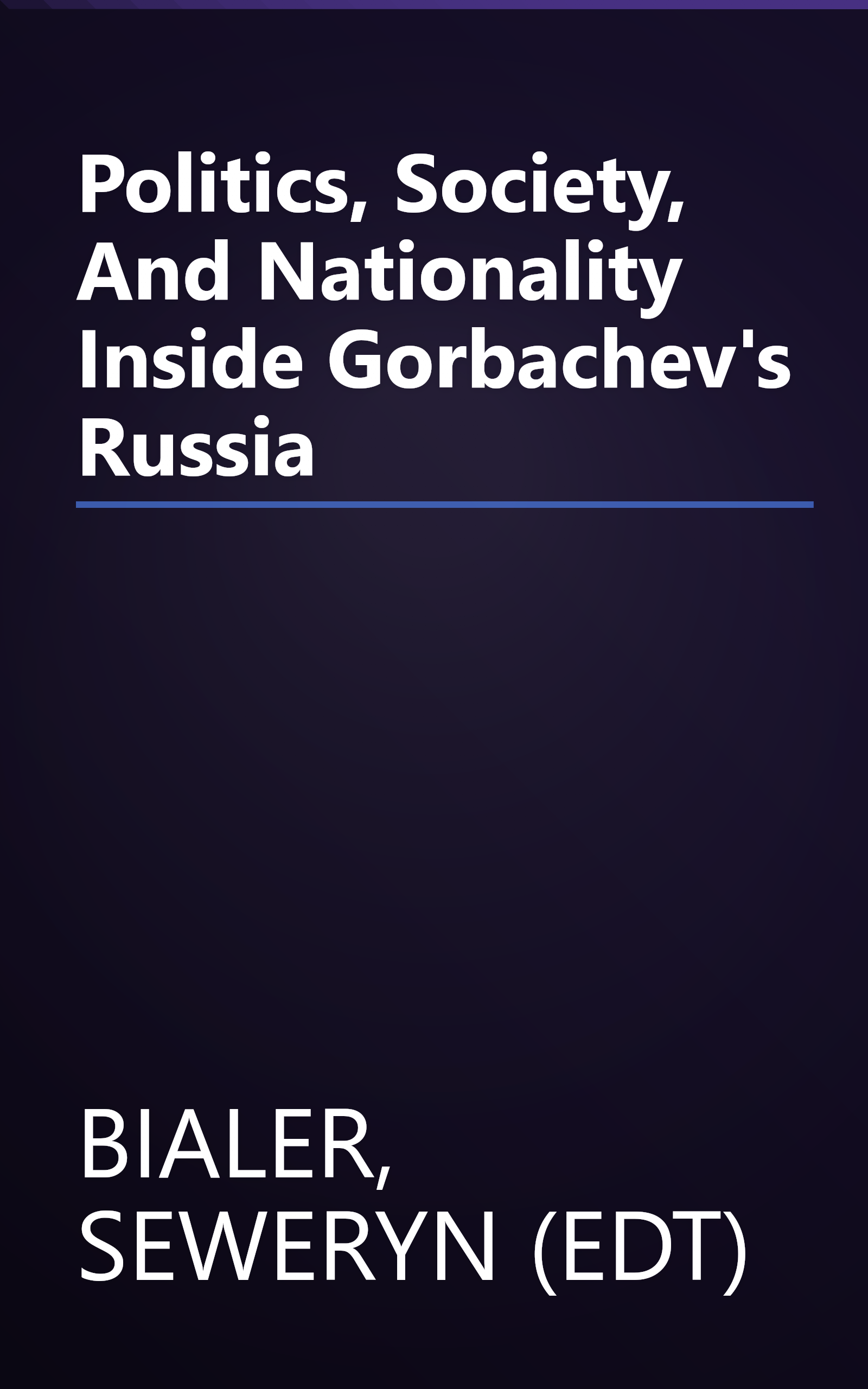 Politics, Society, And Nationality Inside Gorbachev's Russia book cover