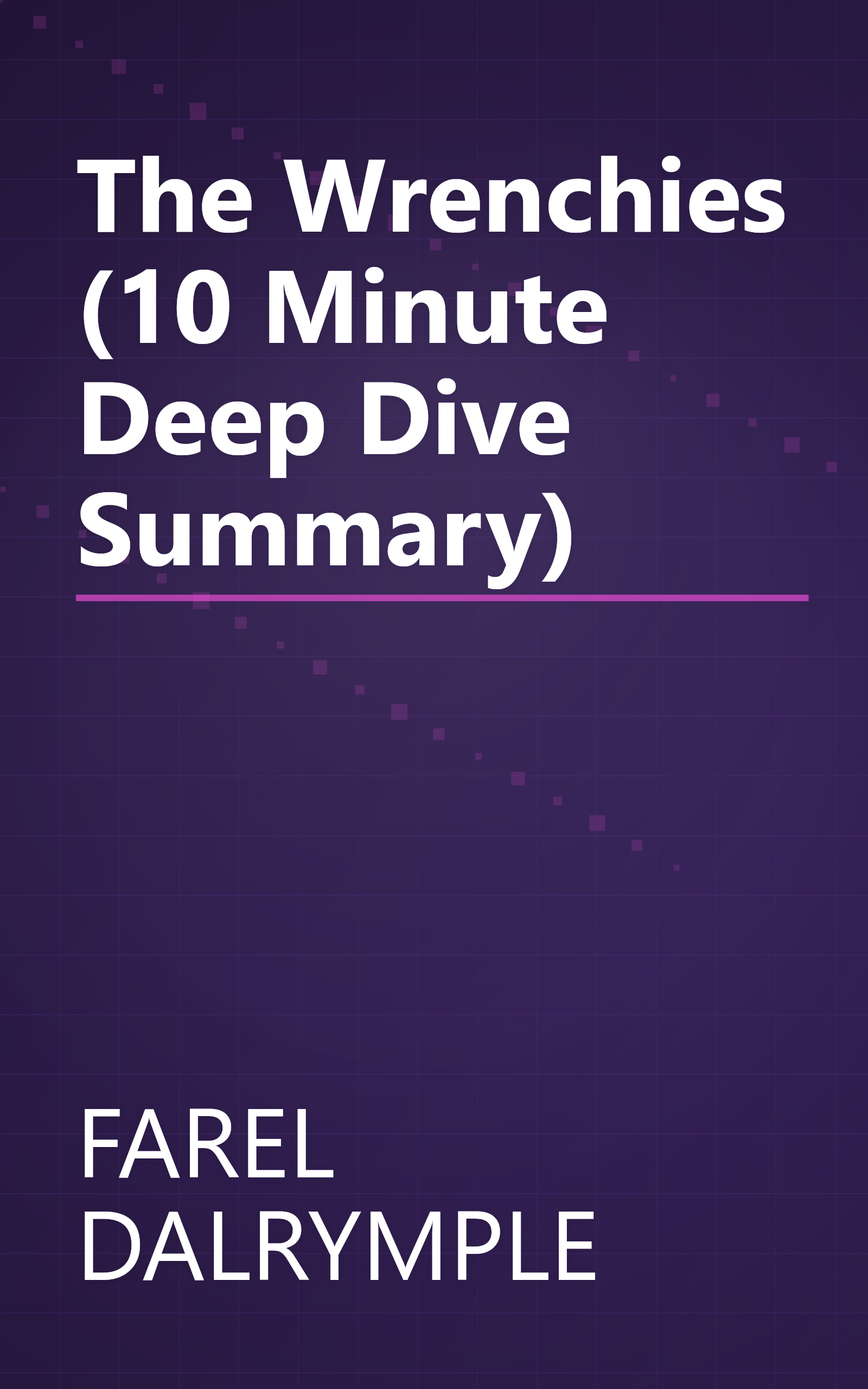 The Wrenchies (10 Minute   Deep Dive Summary) book cover