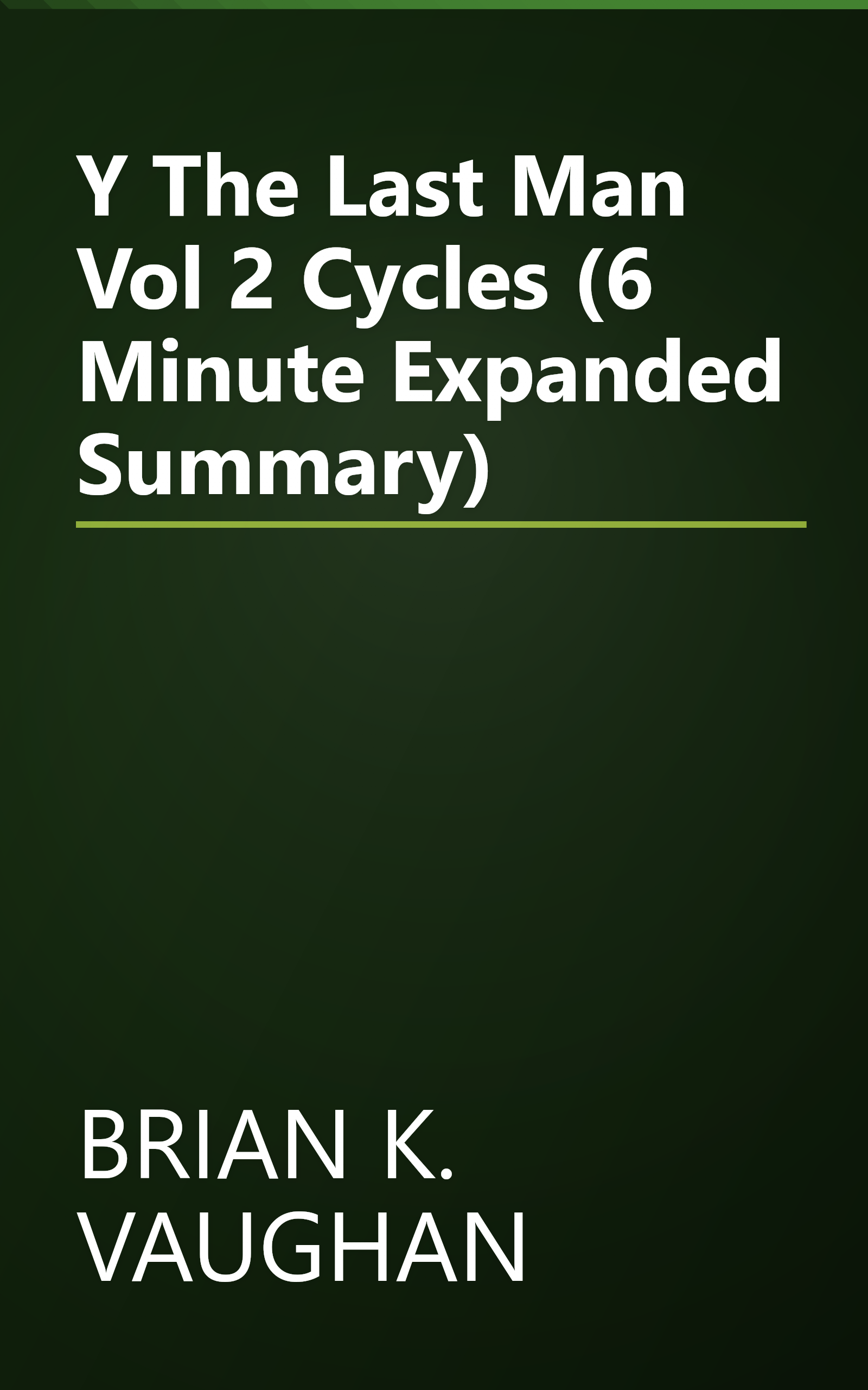 Y  The Last Man  Vol  2  Cycles (6 Minute   Expanded Summary) book cover