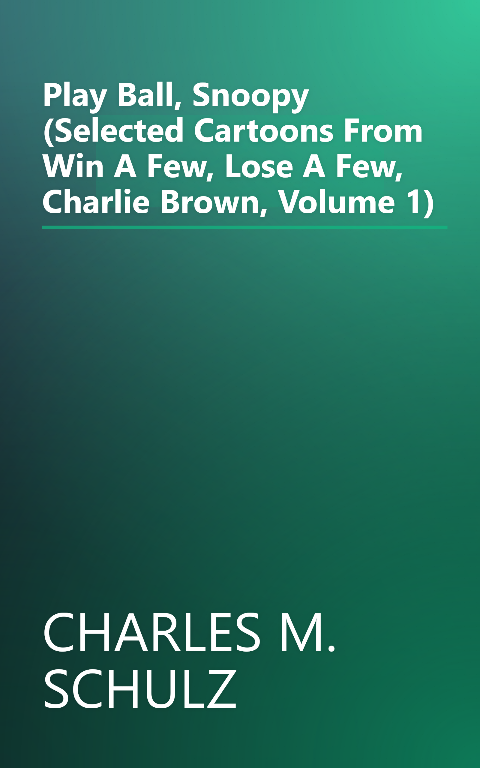 Play Ball, Snoopy (Selected Cartoons From Win A Few, Lose A Few, Charlie Brown, Volume 1) book cover