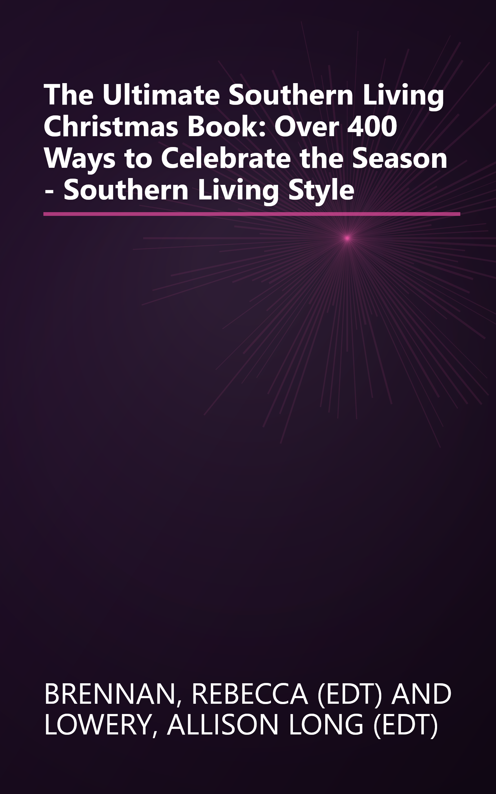 The Ultimate Southern Living Christmas Book: Over 400 Ways to Celebrate the Season - Southern Living Style book cover