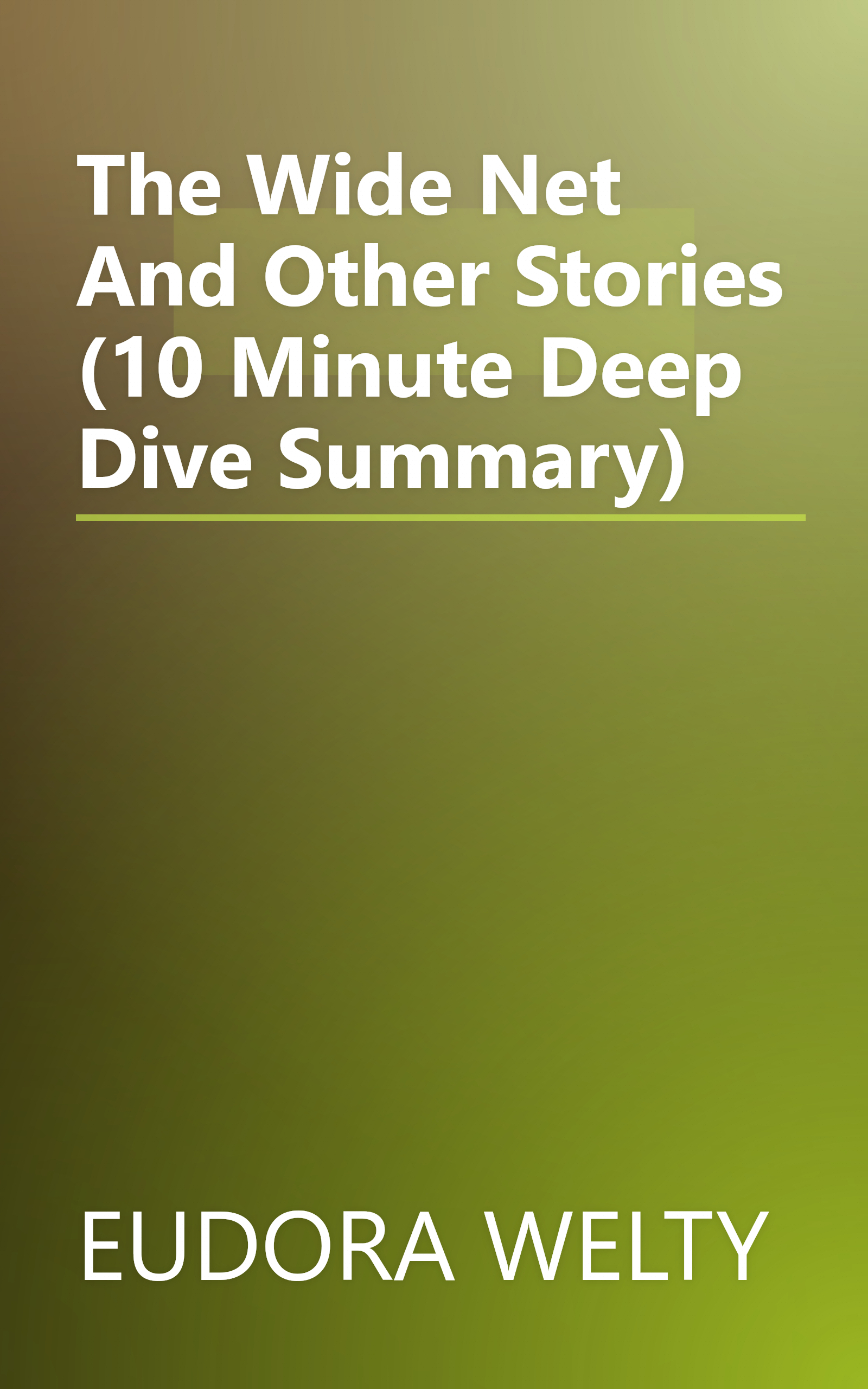 The Wide Net And Other Stories (10 Minute   Deep Dive Summary) book cover