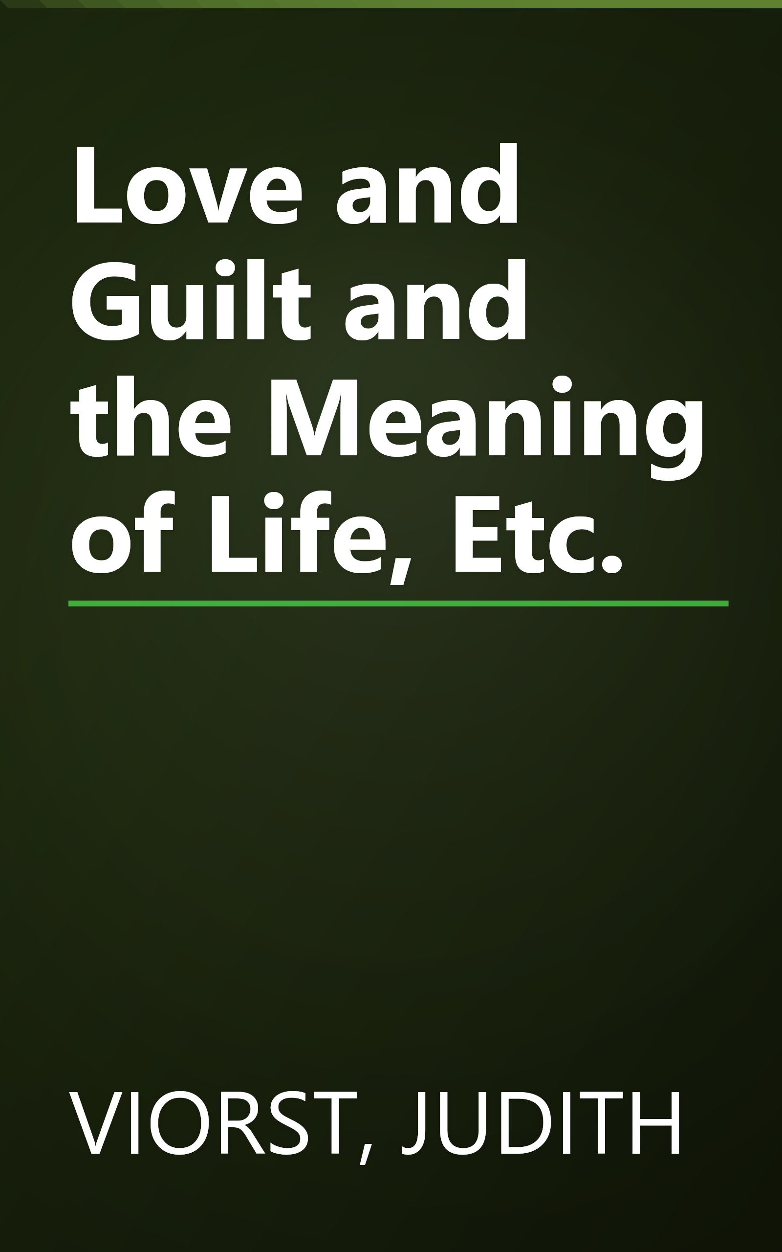 Love and Guilt and the Meaning of Life, Etc. book cover
