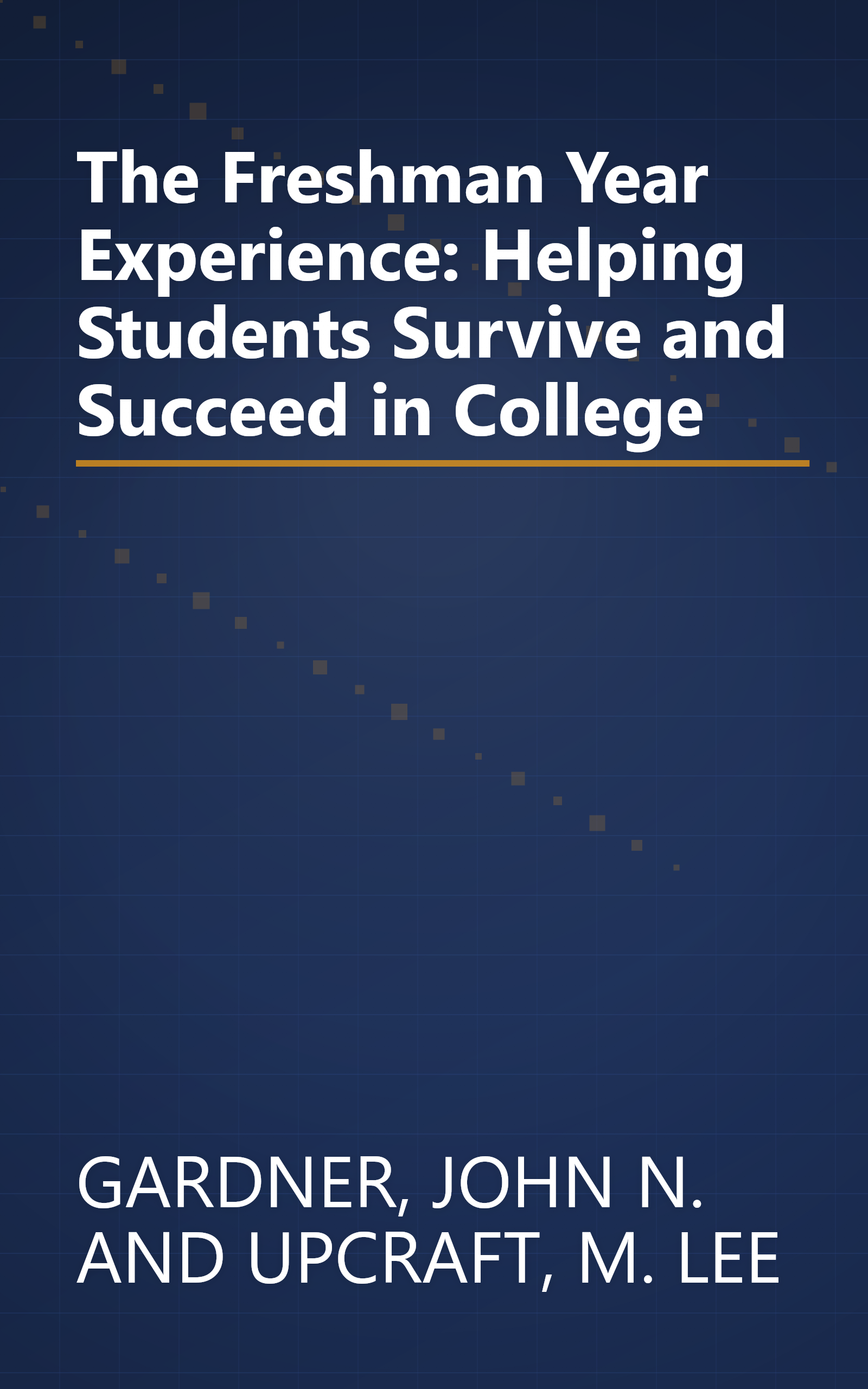 The Freshman Year Experience: Helping Students Survive and Succeed in College book cover