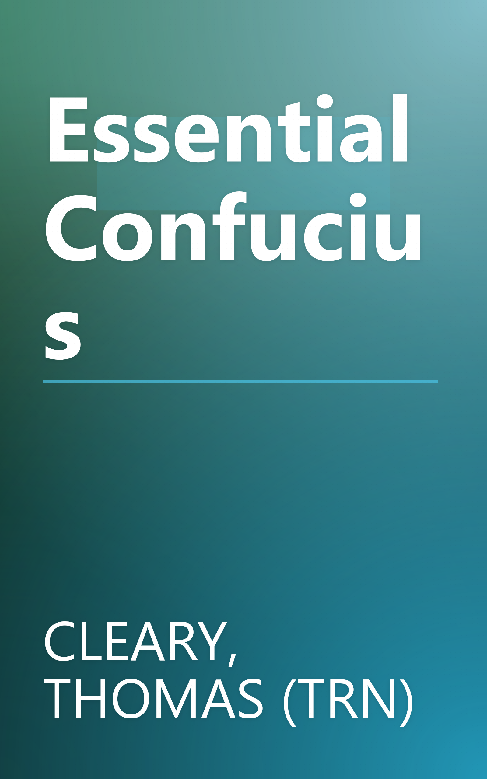 Essential Confucius book cover