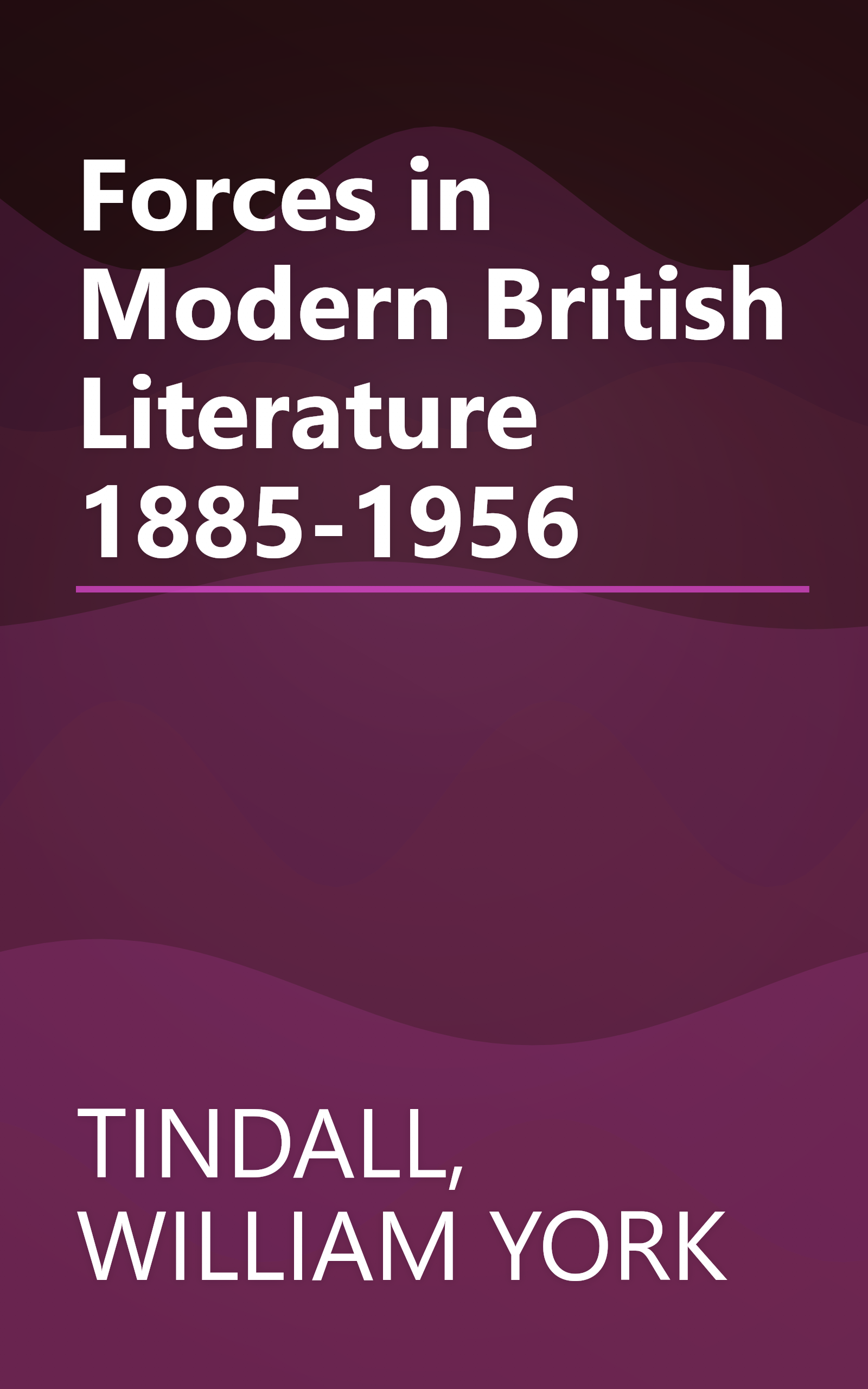 Forces in Modern British Literature 1885-1956 book cover