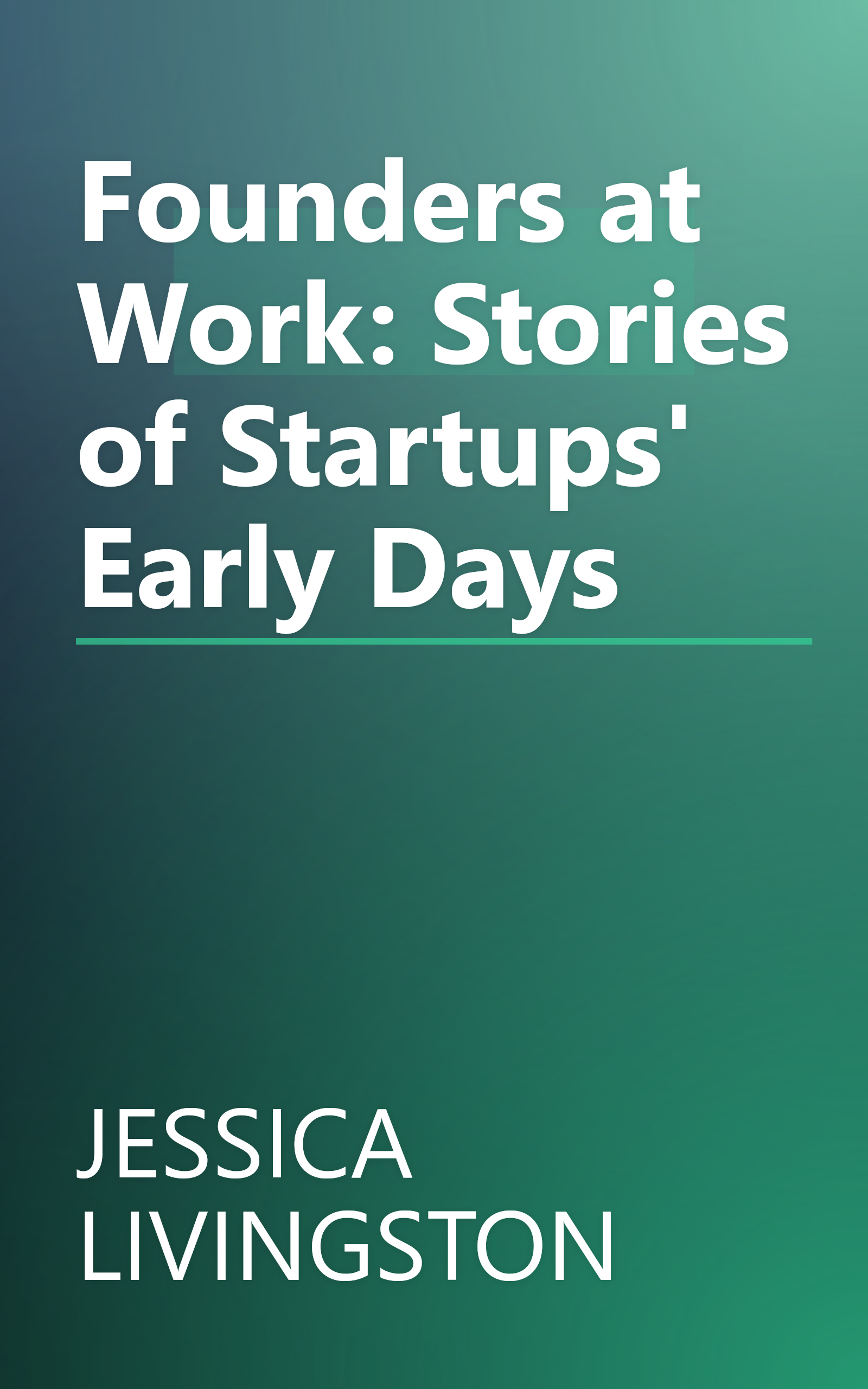 Founders at Work: Stories of Startups' Early Days book cover
