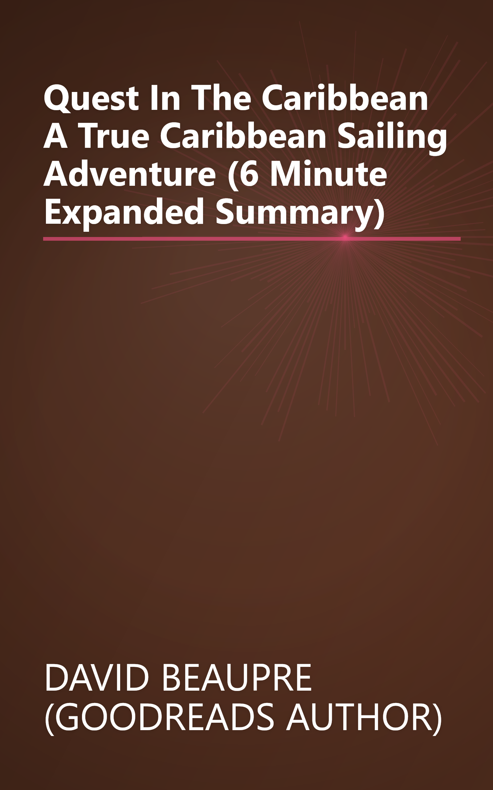 Quest In The Caribbean  A True Caribbean Sailing Adventure (6 Minute   Expanded Summary) book cover