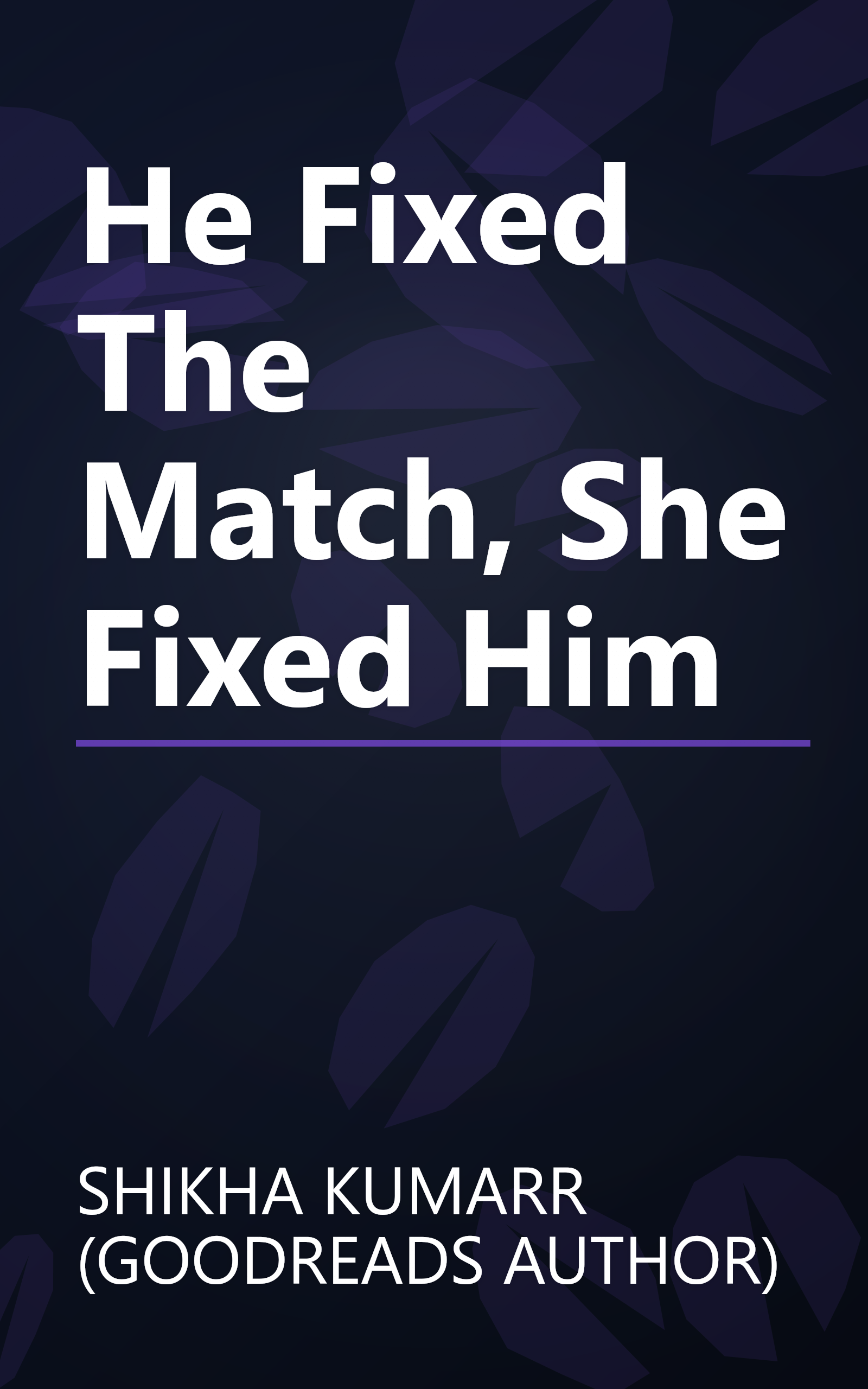He Fixed The Match, She Fixed Him book cover