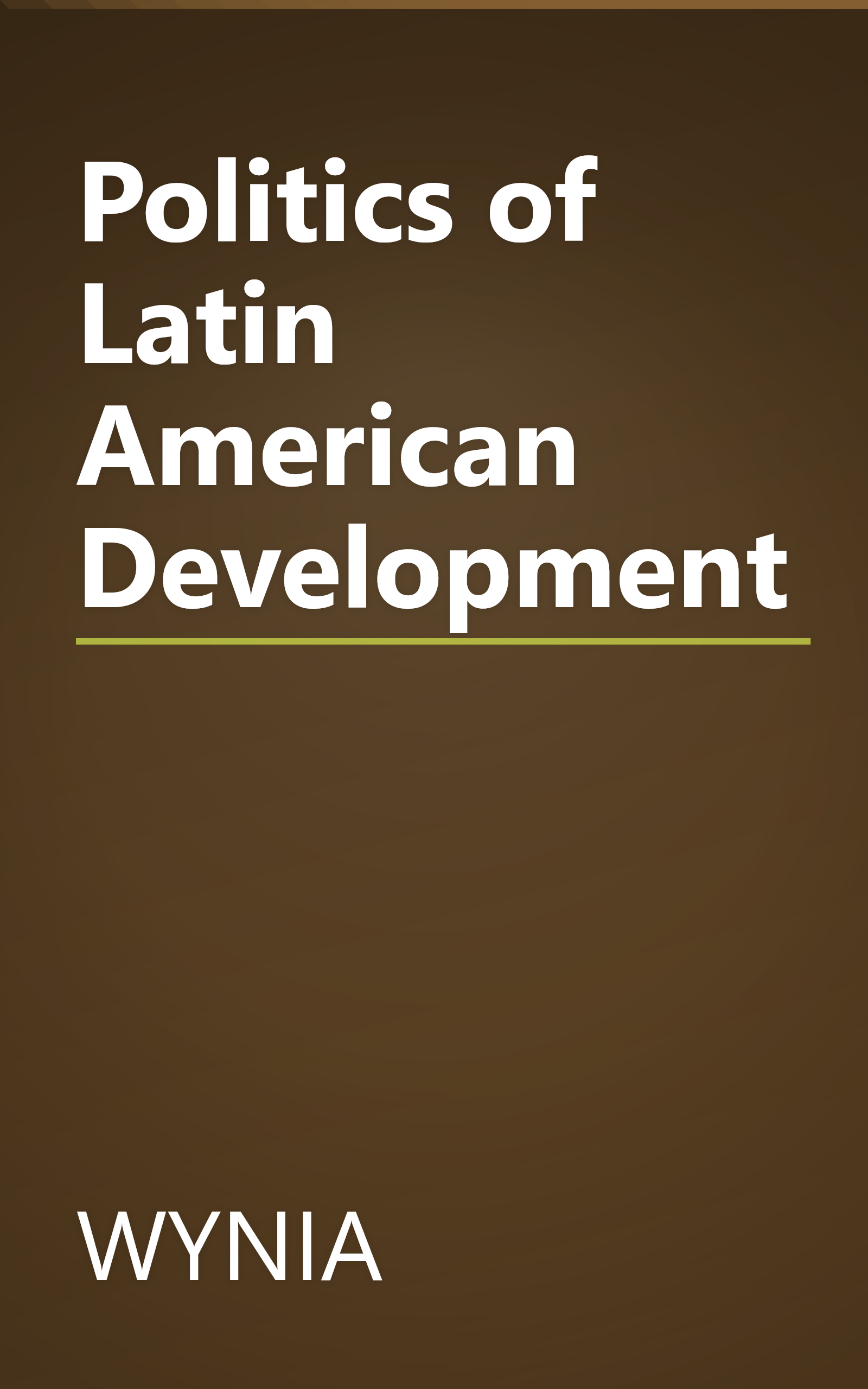 Politics of Latin American Development book cover