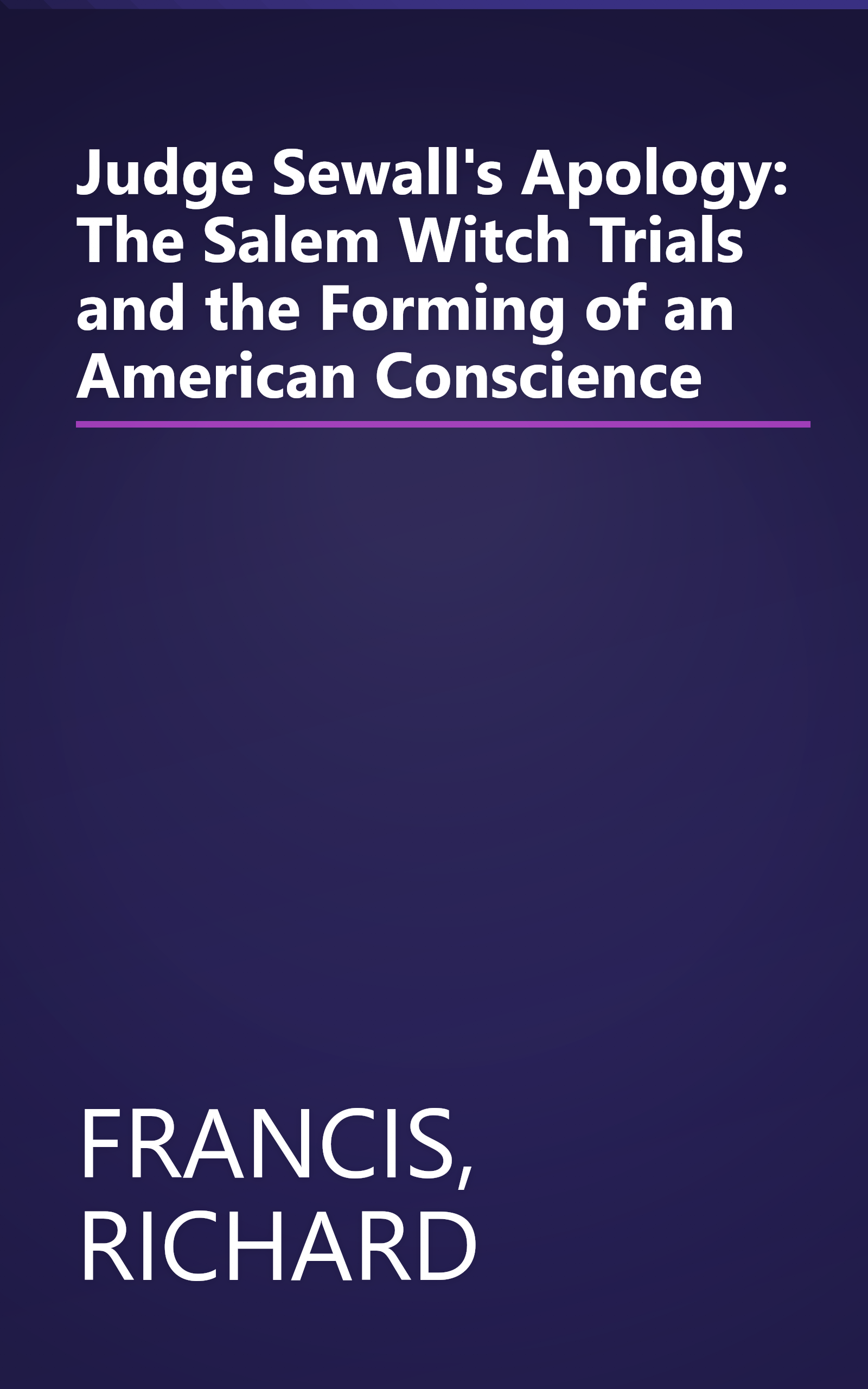 Judge Sewall's Apology: The Salem Witch Trials and the Forming of an American Conscience book cover